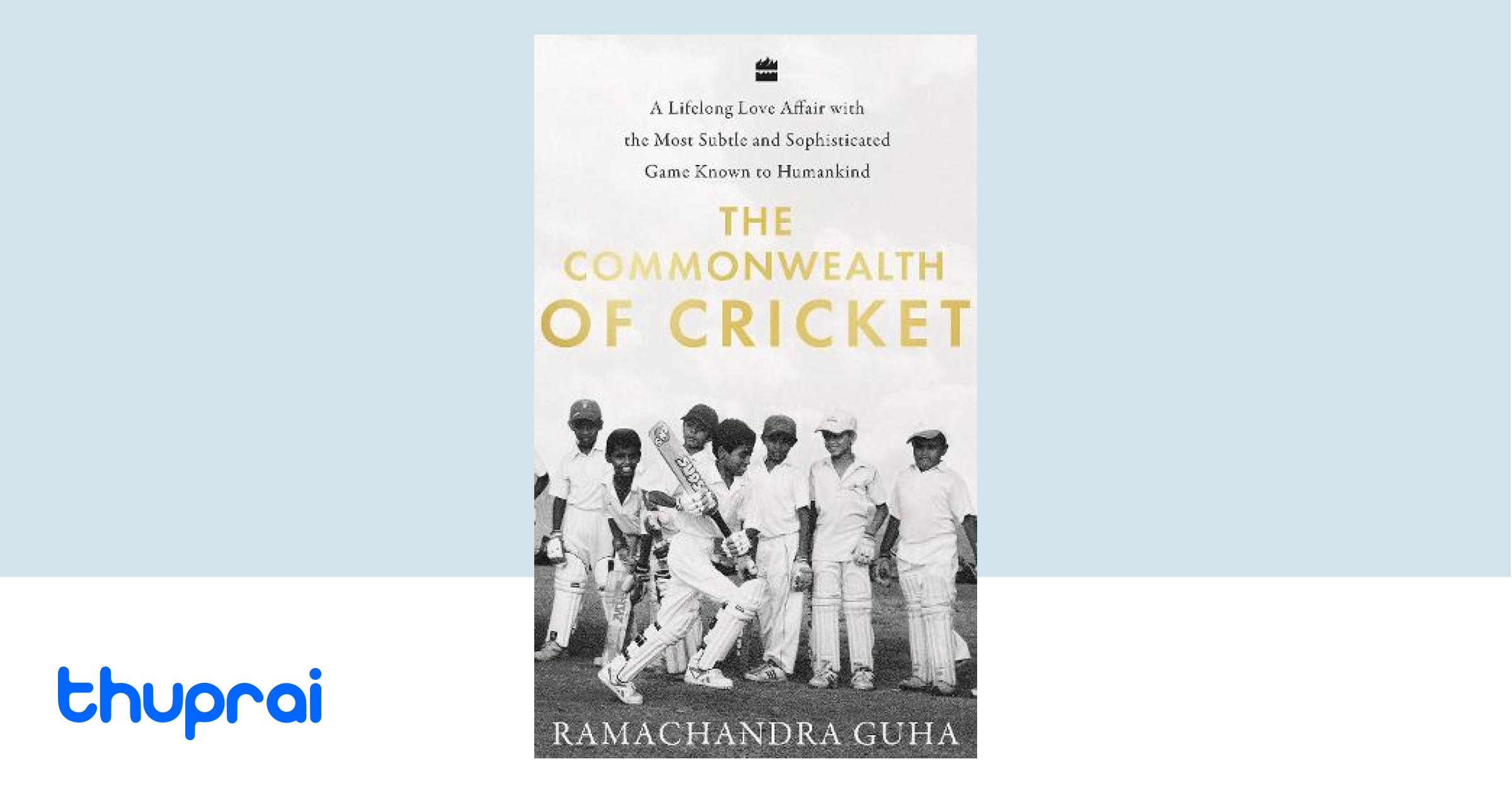 Buy The Commonwealth of Cricket: A Long Love Affair with the Most ...