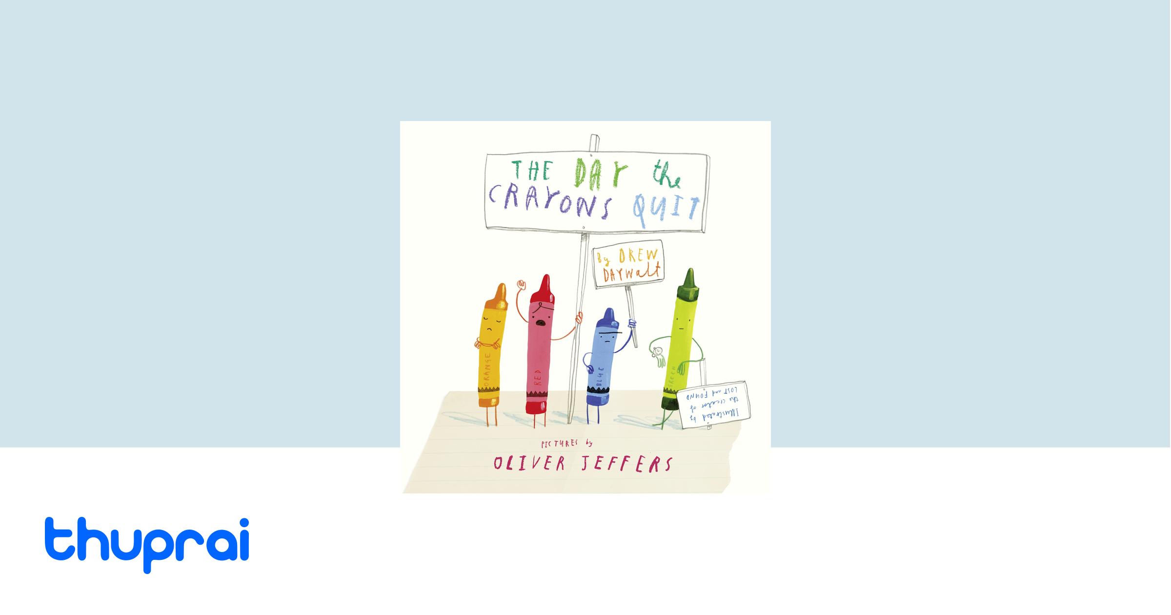 The Day The Crayons Quit - Drew Daywalt | Thuprai
