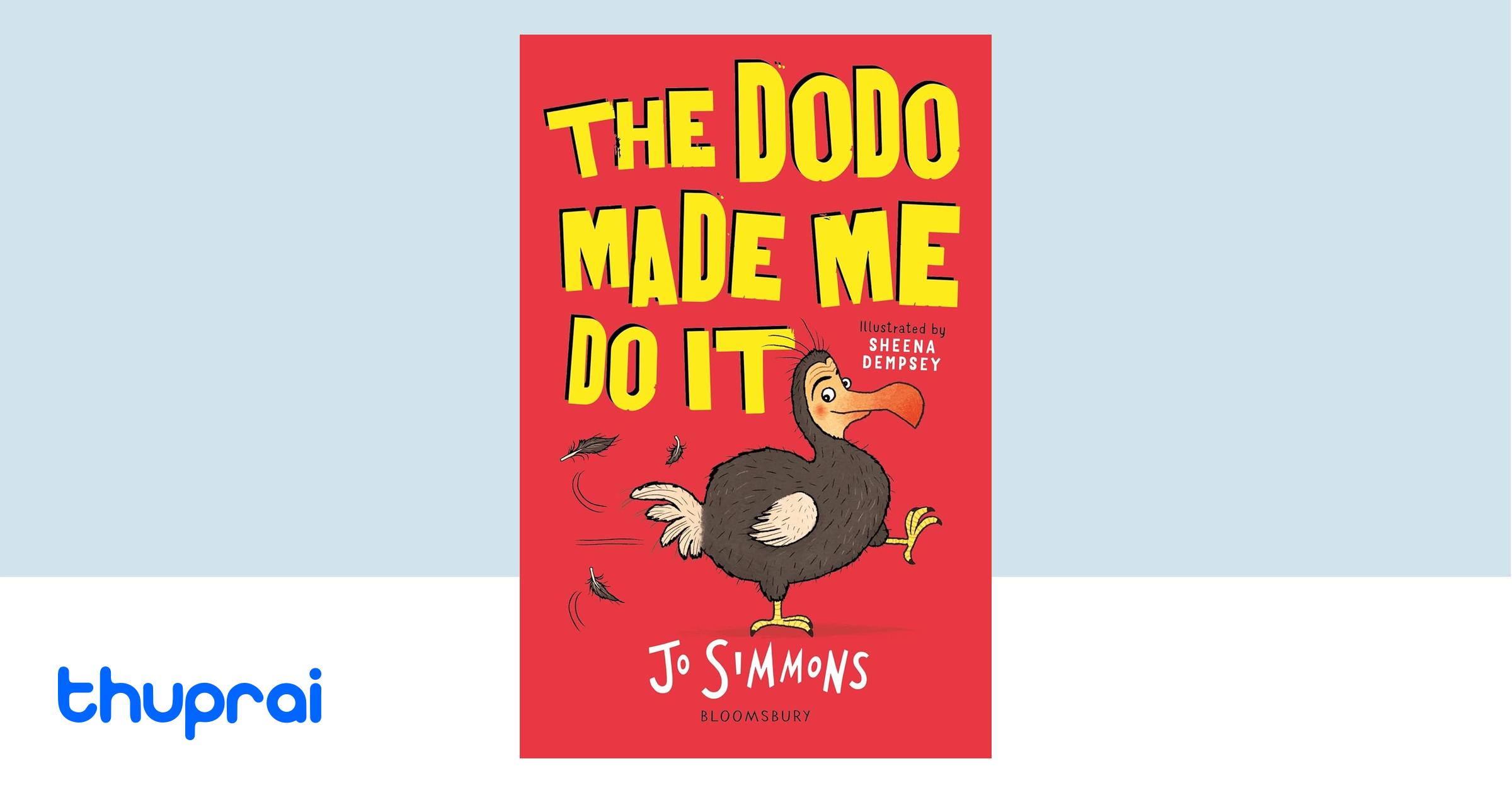 Buy The Dodo Made Me Do It in Nepal | Thuprai
