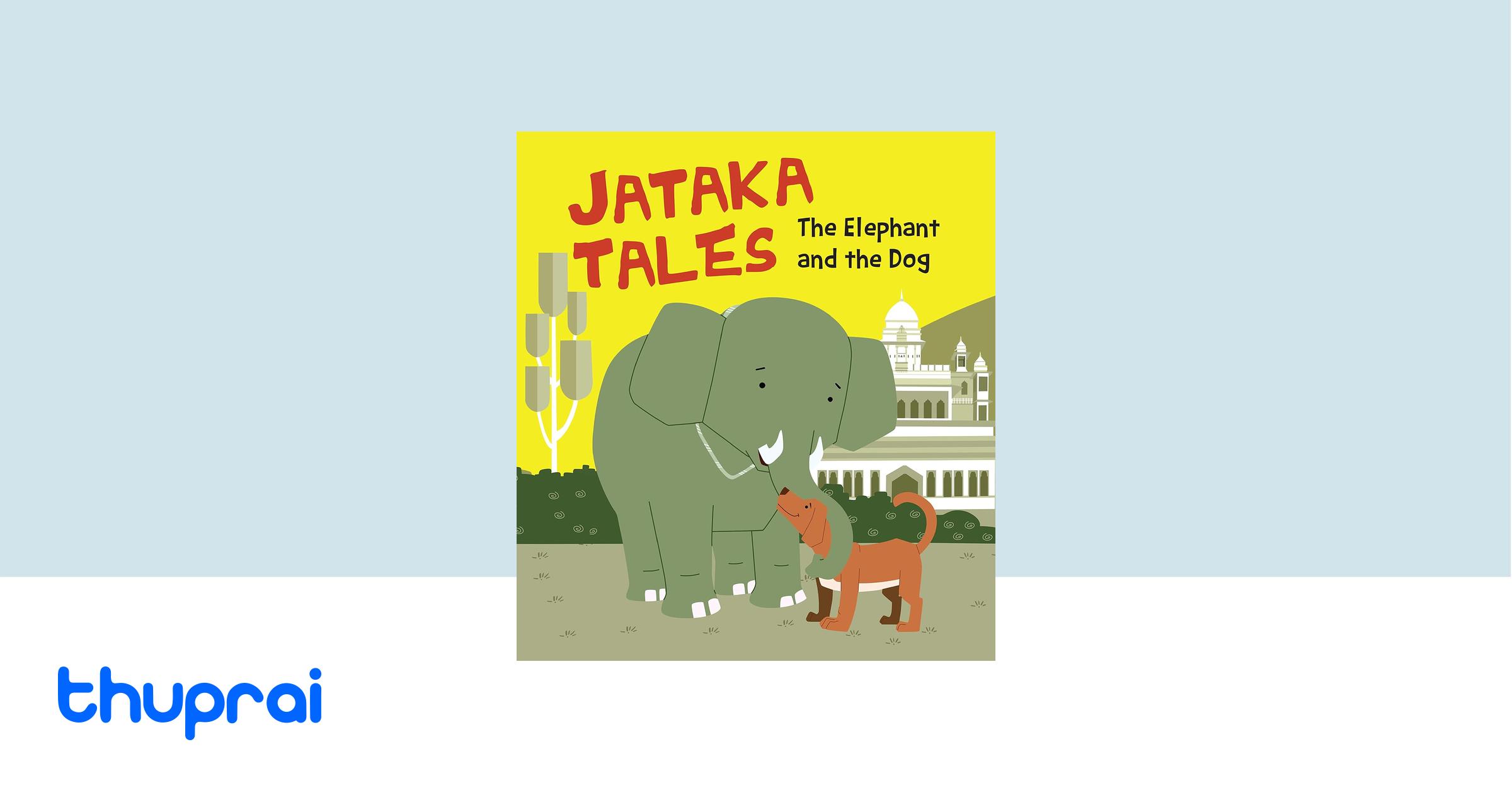 Buy The Elephant and the Dog : Jataka Tales in Nepal | Thuprai