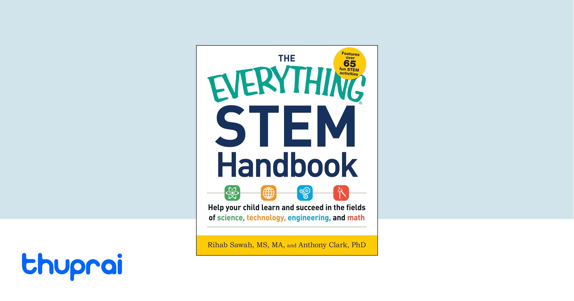Buy The Everything STEM Handbook: Help Your Child Learn and Succeed in the Fields of Science ...