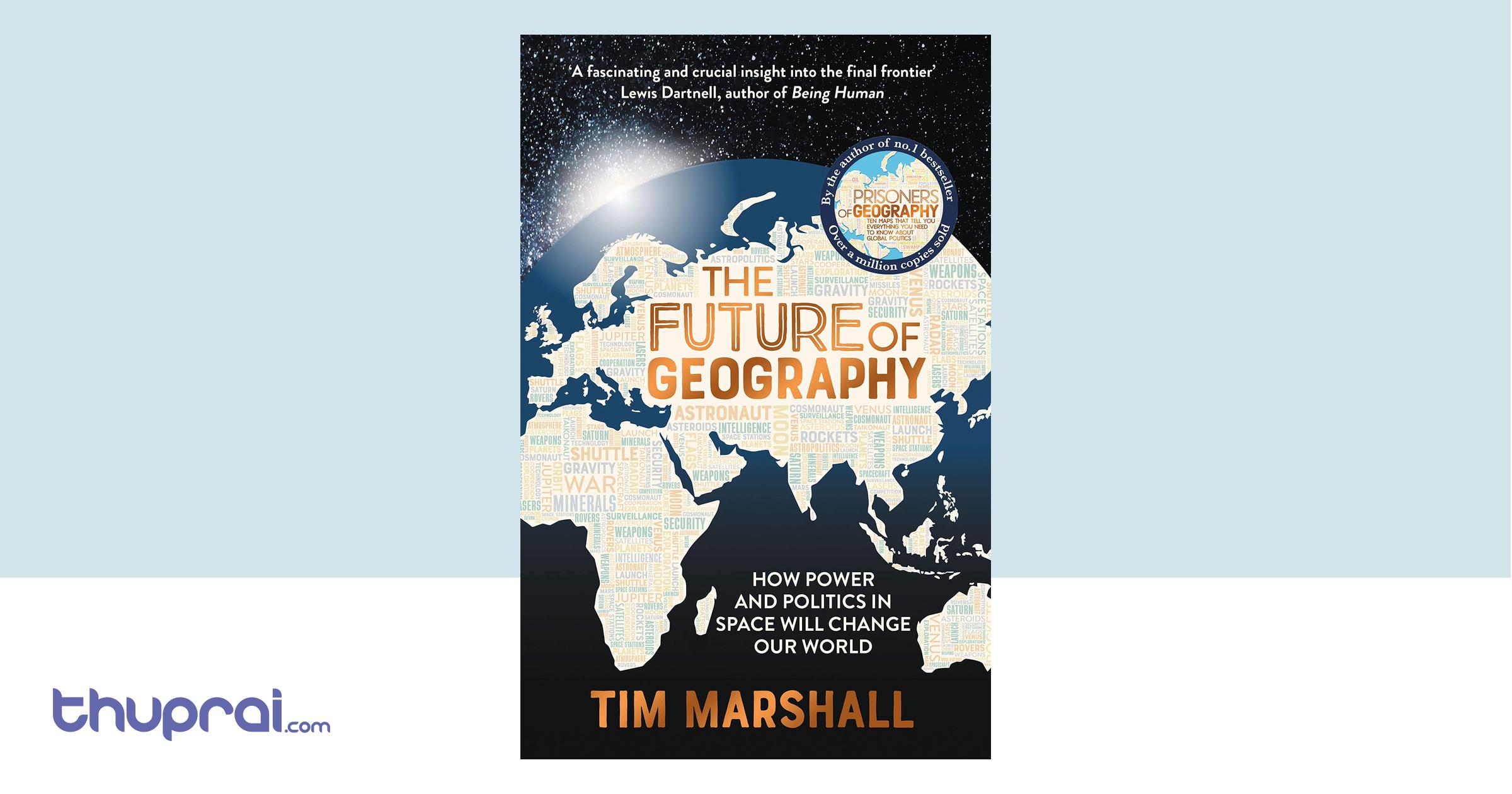 The Future of Geography - Tim Marshall | Thuprai