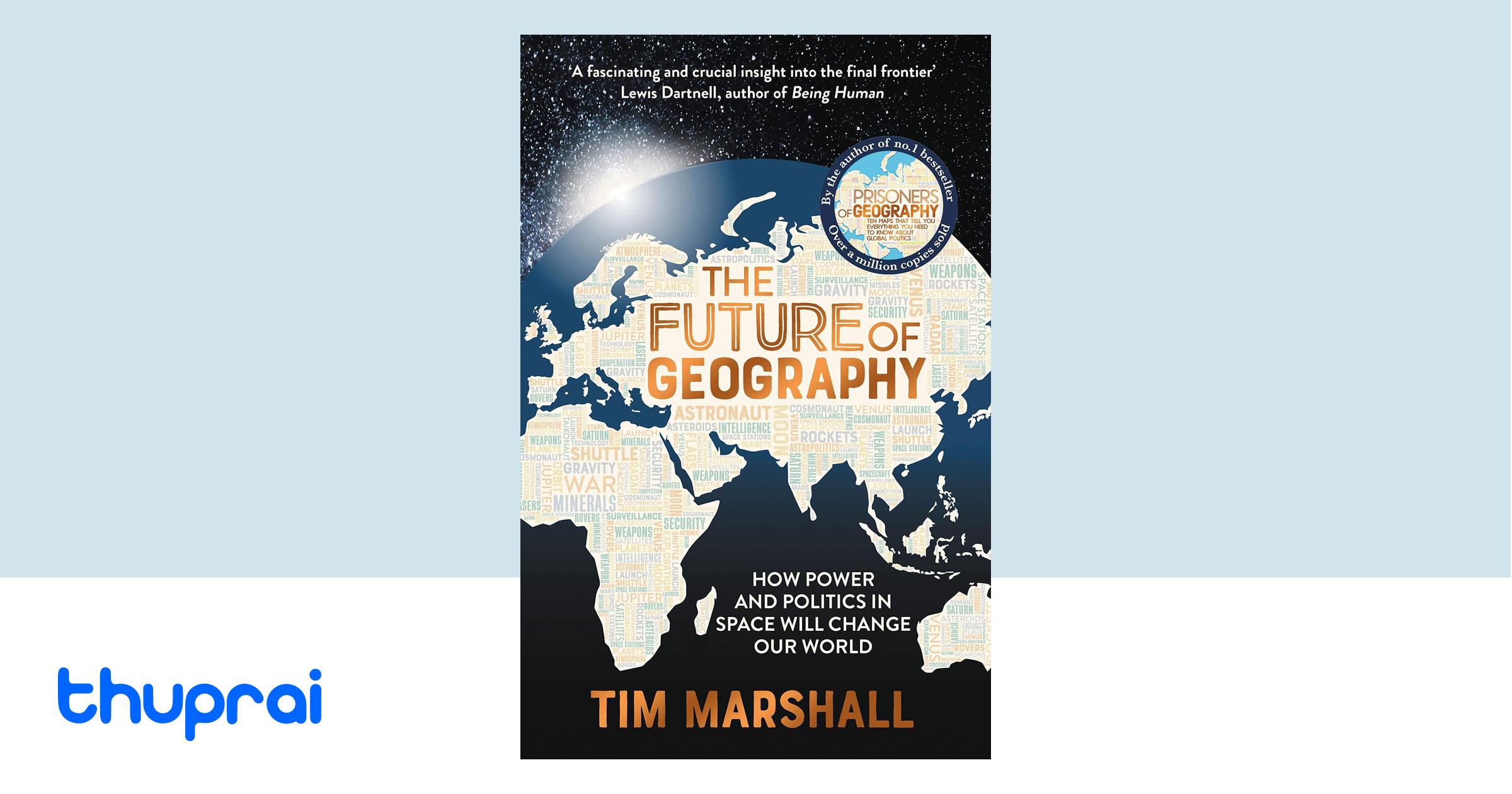 The Future of Geography - Tim Marshall | Thuprai
