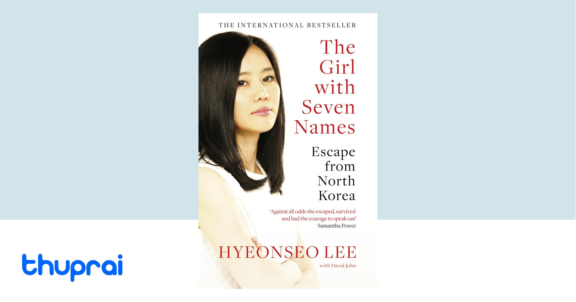 Buy The Girl with Seven Names: Escape from North Korea in Nepal | Thuprai
