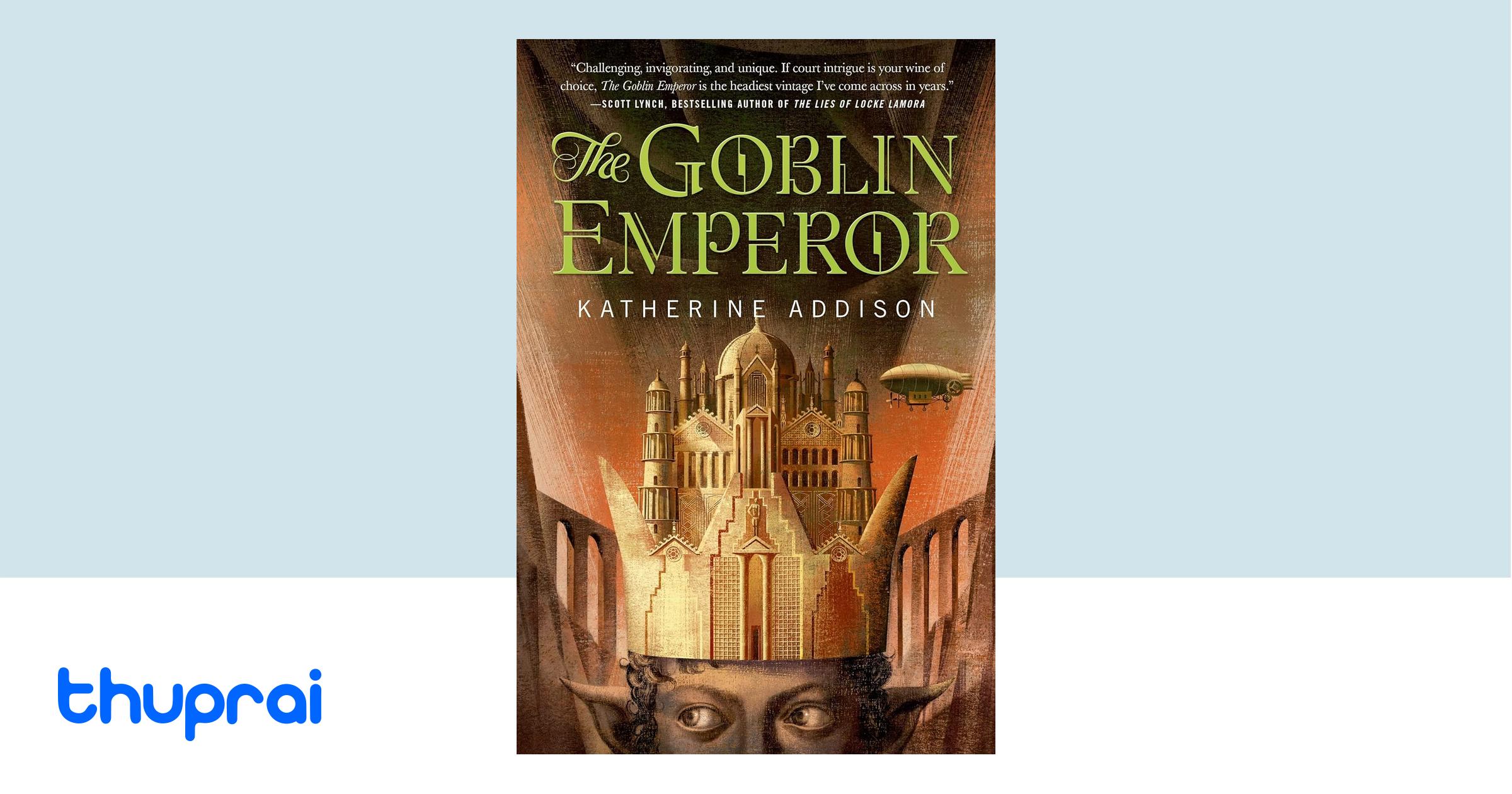 Buy The Goblin Emperor in Nepal | Thuprai