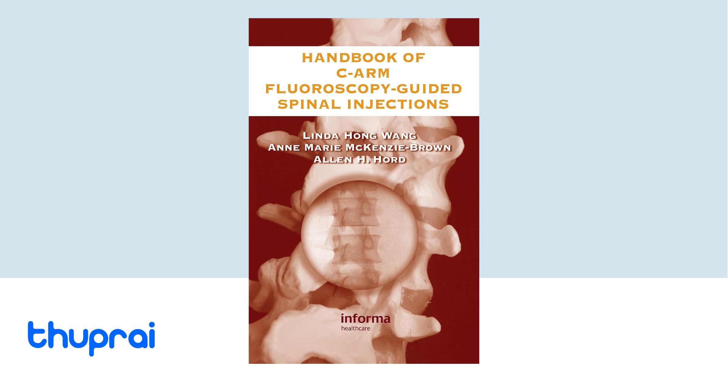 Buy The Handbook of C-Arm Fluoroscopy-Guided Spinal Injections in Nepal ...