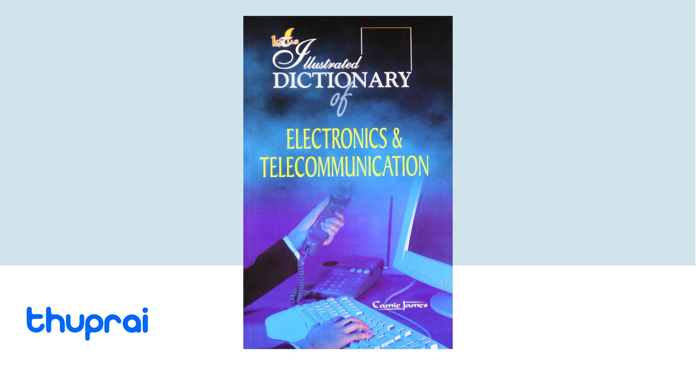 Buy The Illustrated Dictionary of Electronics and Communication in ...