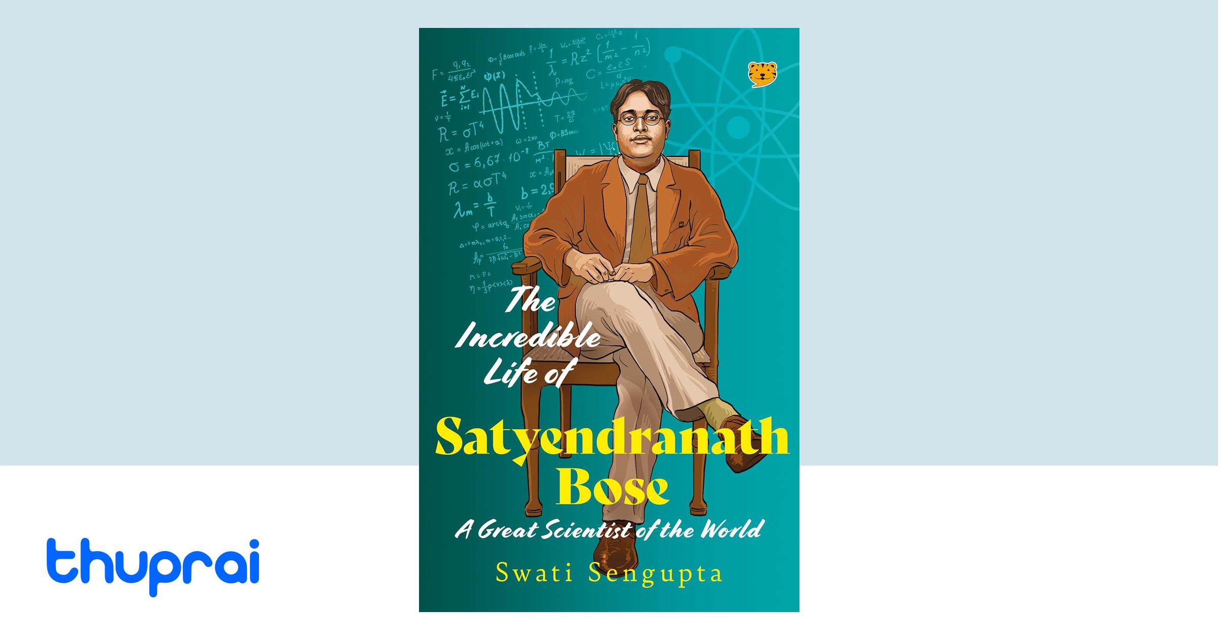 Buy The Incredible Life of Satyendranath Bose : A Great Scientist of ...