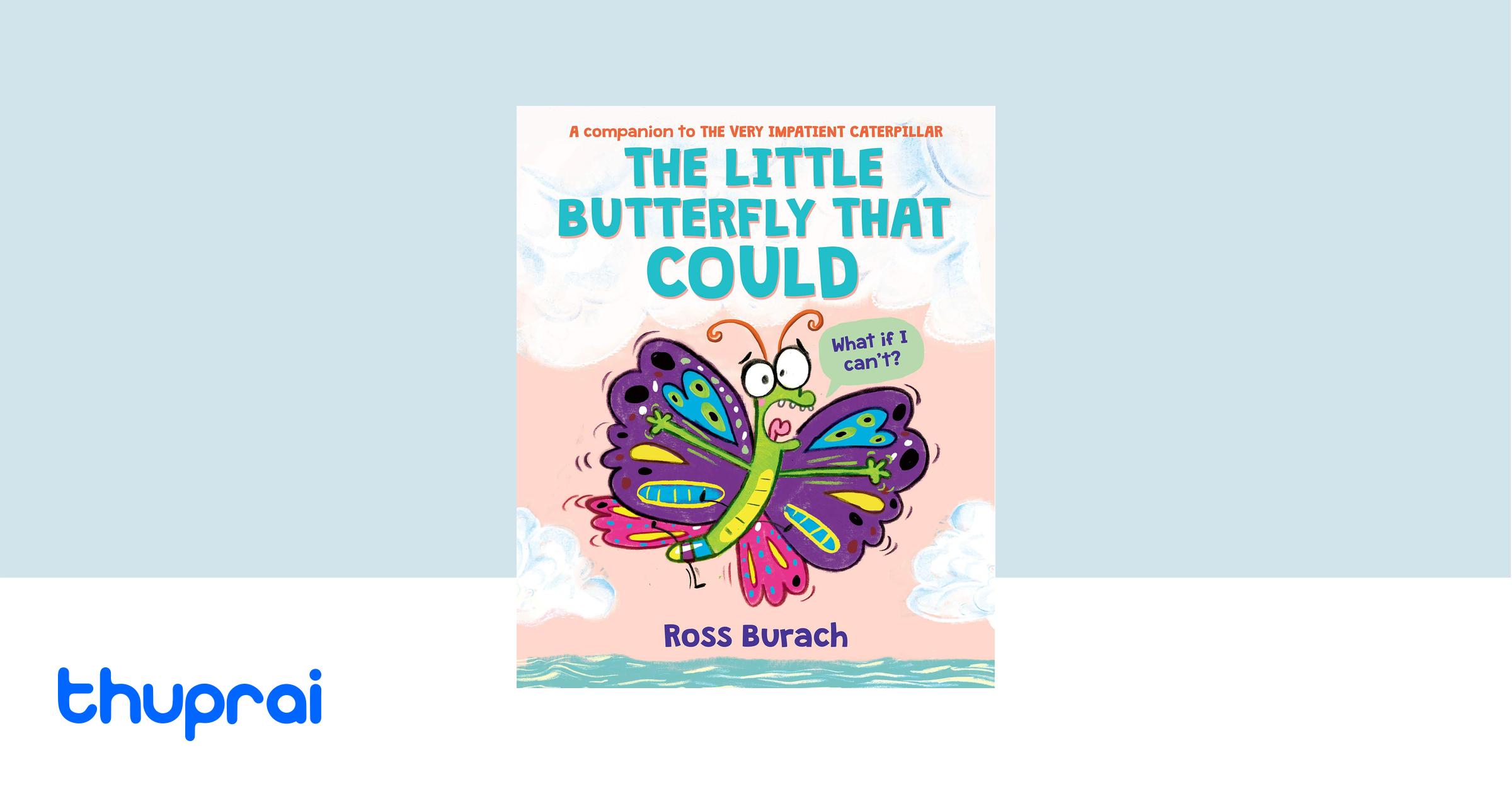 Buy The Little Butterfly That Could (A Very Impatient Caterpillar Book ...