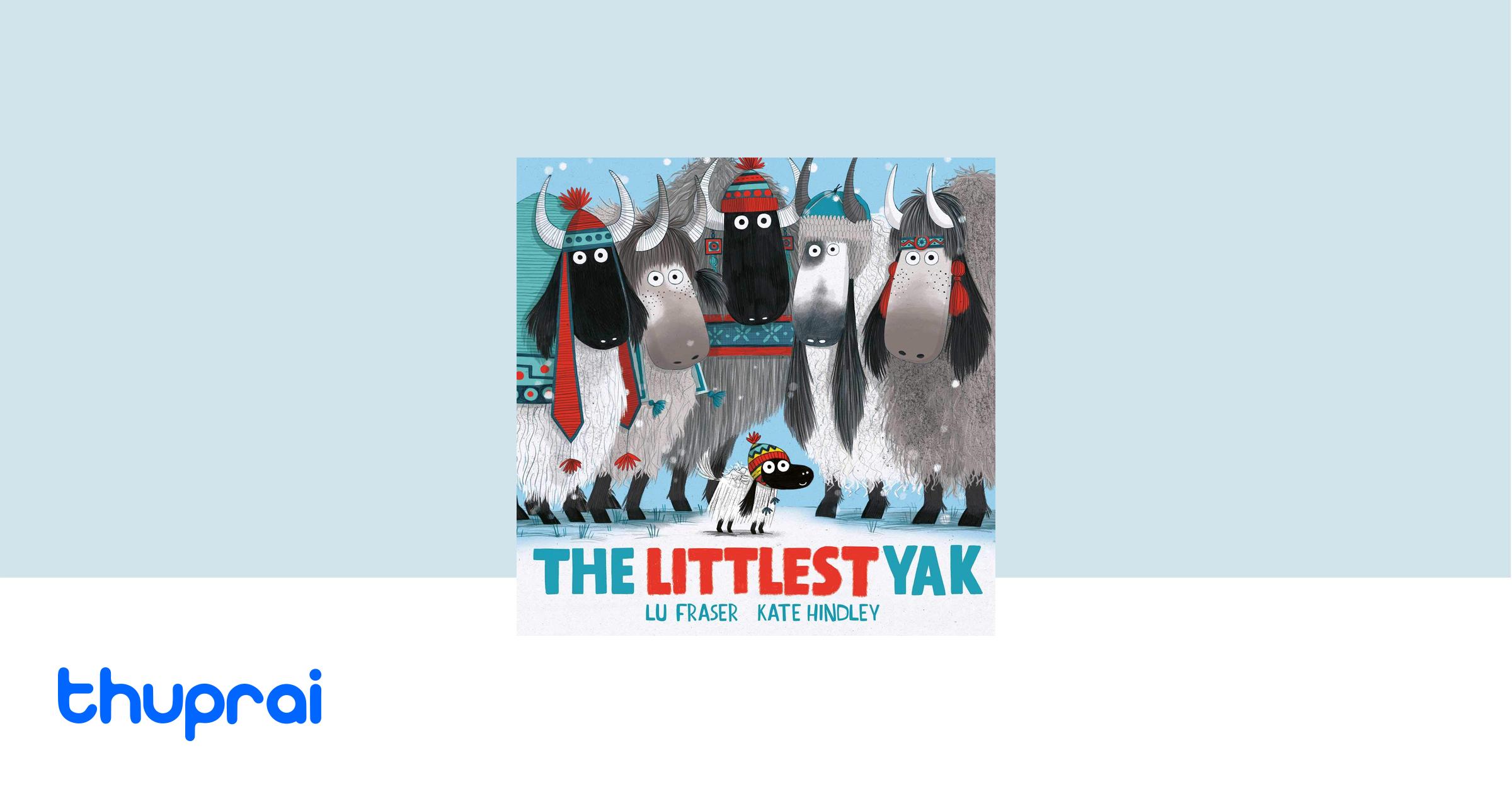 Buy The Littlest Yak: The perfect book to snuggle up with at home! in ...