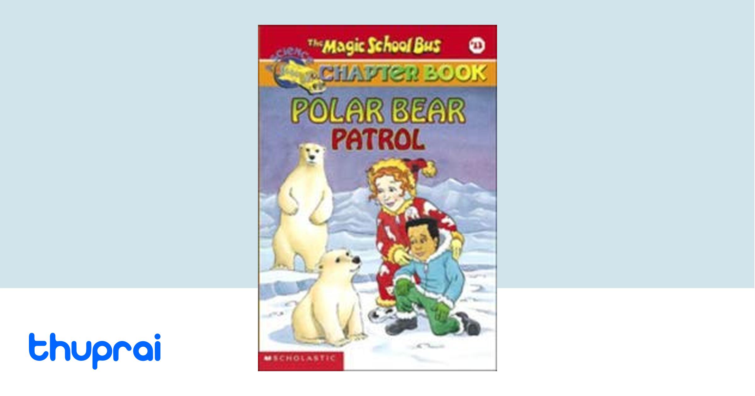 Buy THE MAGIC SCHOOL BUS CHAPTER BOOK #13: POLAR BEAR PATROL in Nepal ...