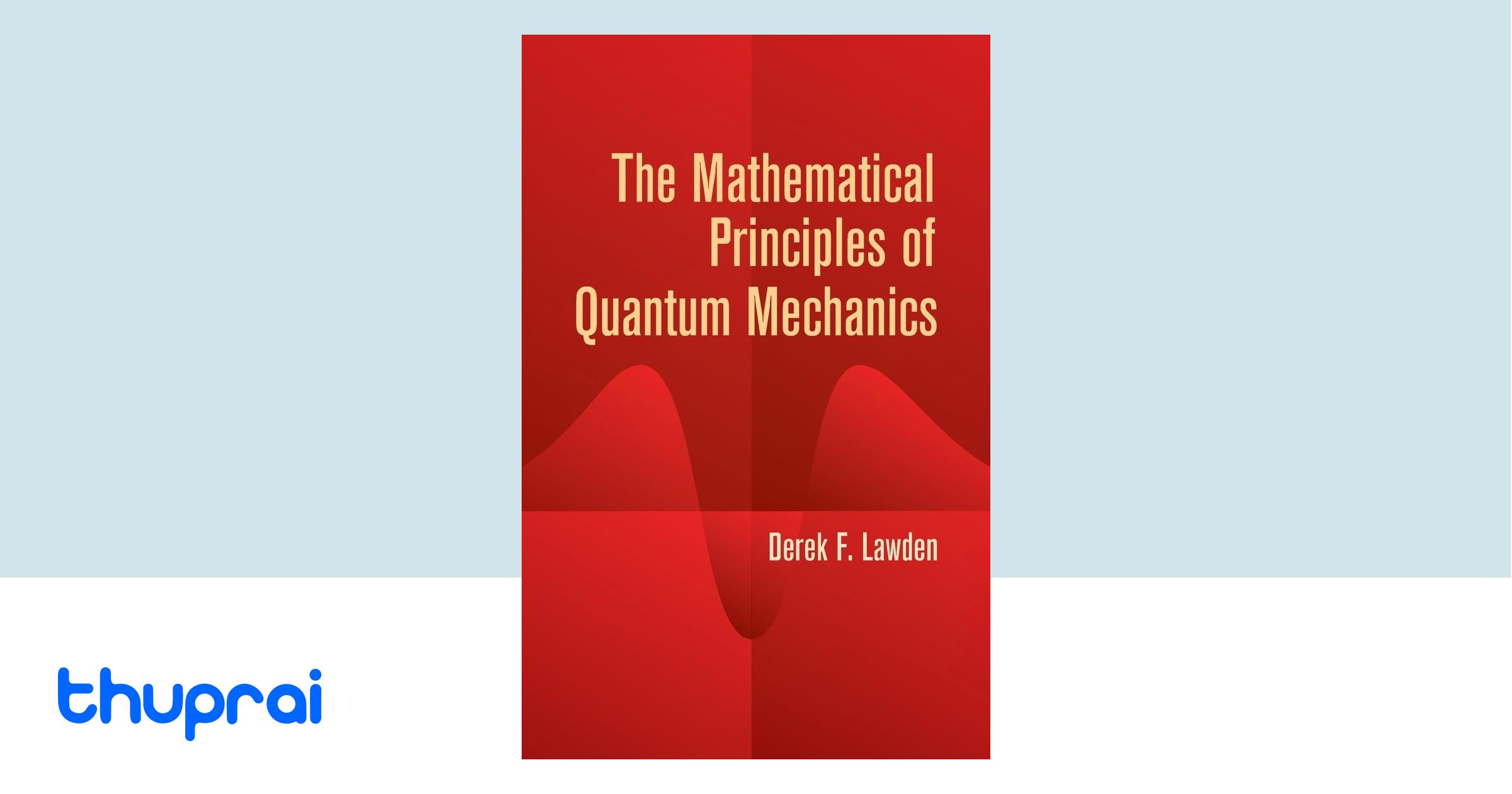Buy The Mathematical Principles of Quantum Mechanics (Dover Books on ...