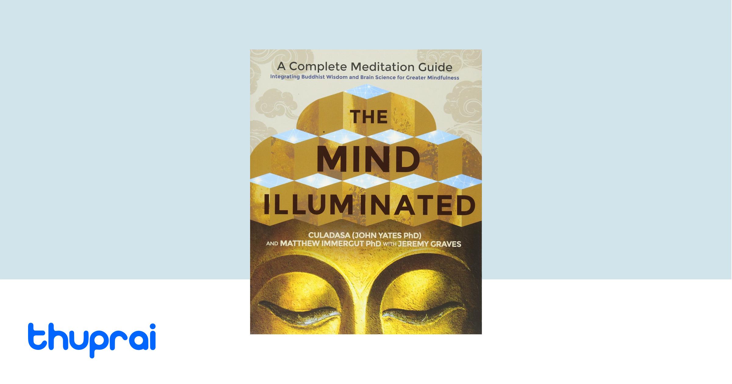 Buy The Mind Illuminated: A Complete Meditation Guide Integrating Buddhist Wisdom And Brain ...