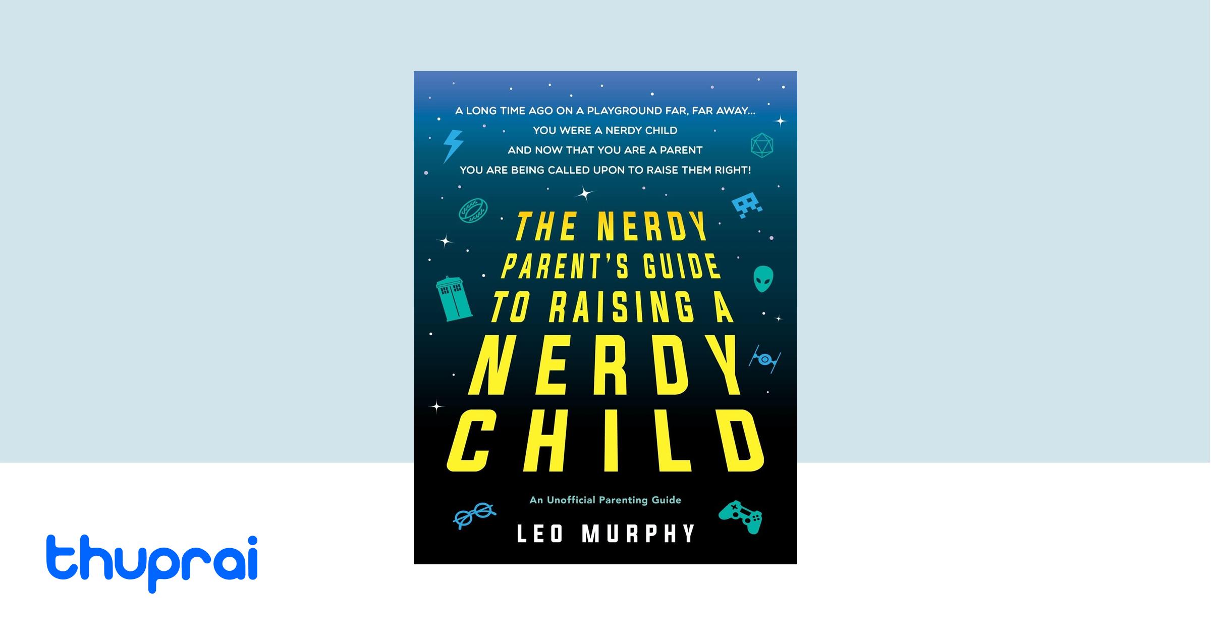 Buy The Nerdy Parent's Guide to Raising a Nerdy Child: An Unofficial Parenting Guide in Nepal ...