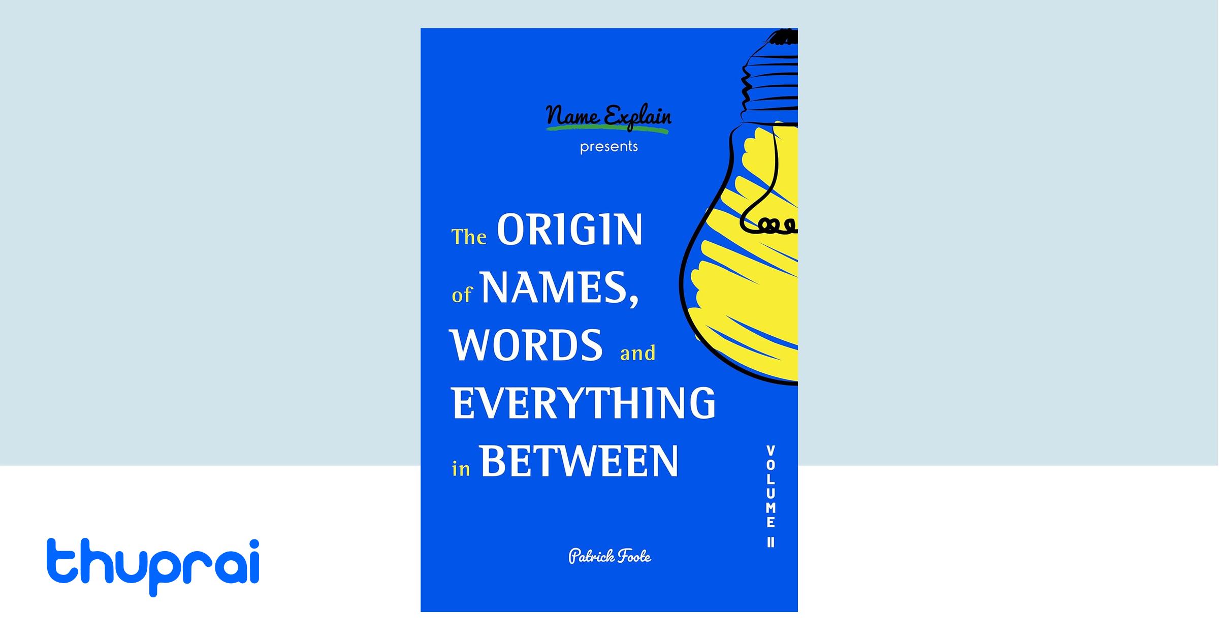 Buy The Origin of Names, Words and Everything in Between in Nepal | Thuprai