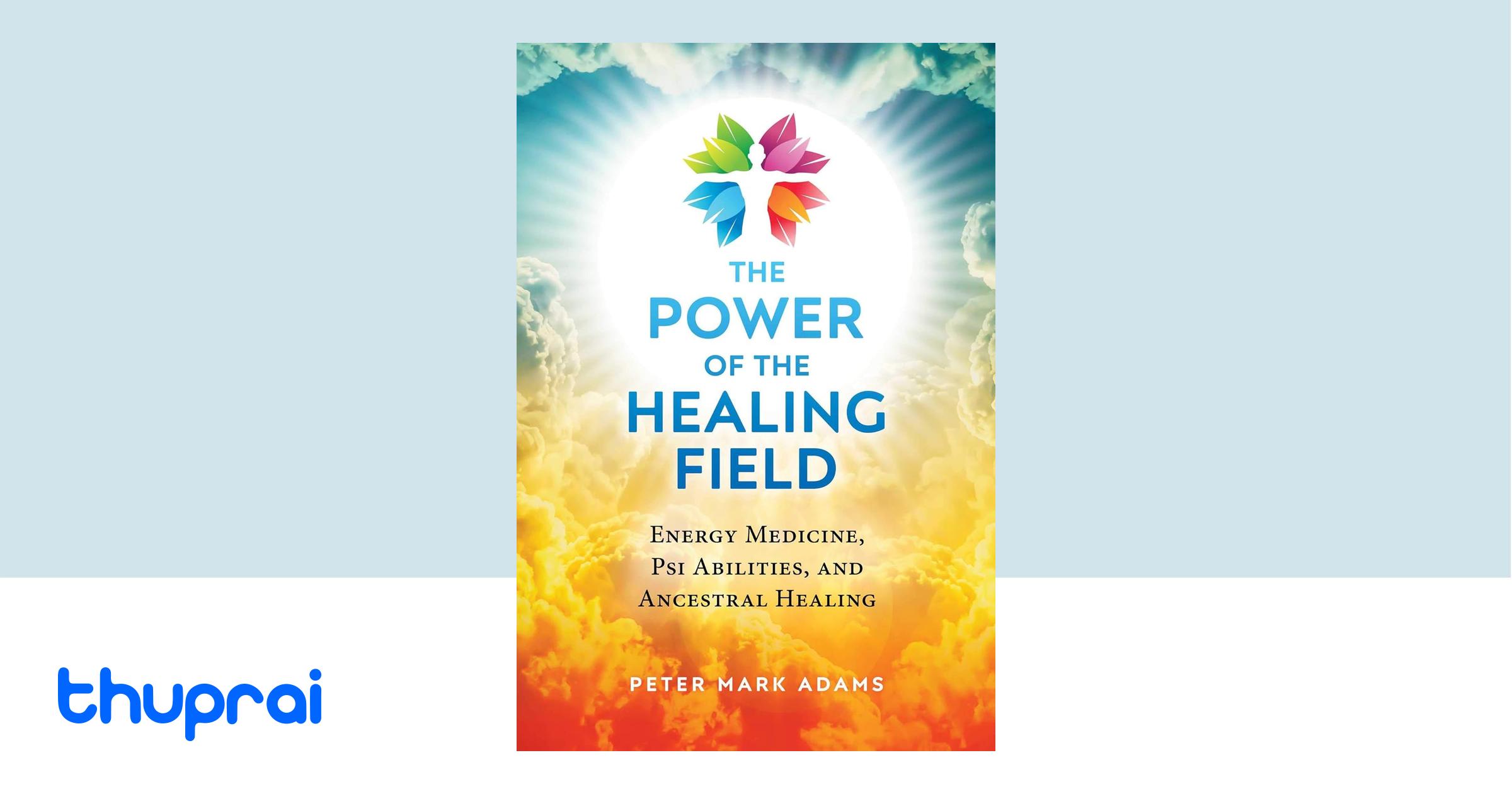 Buy The Power of the Healing Field in Nepal | Thuprai
