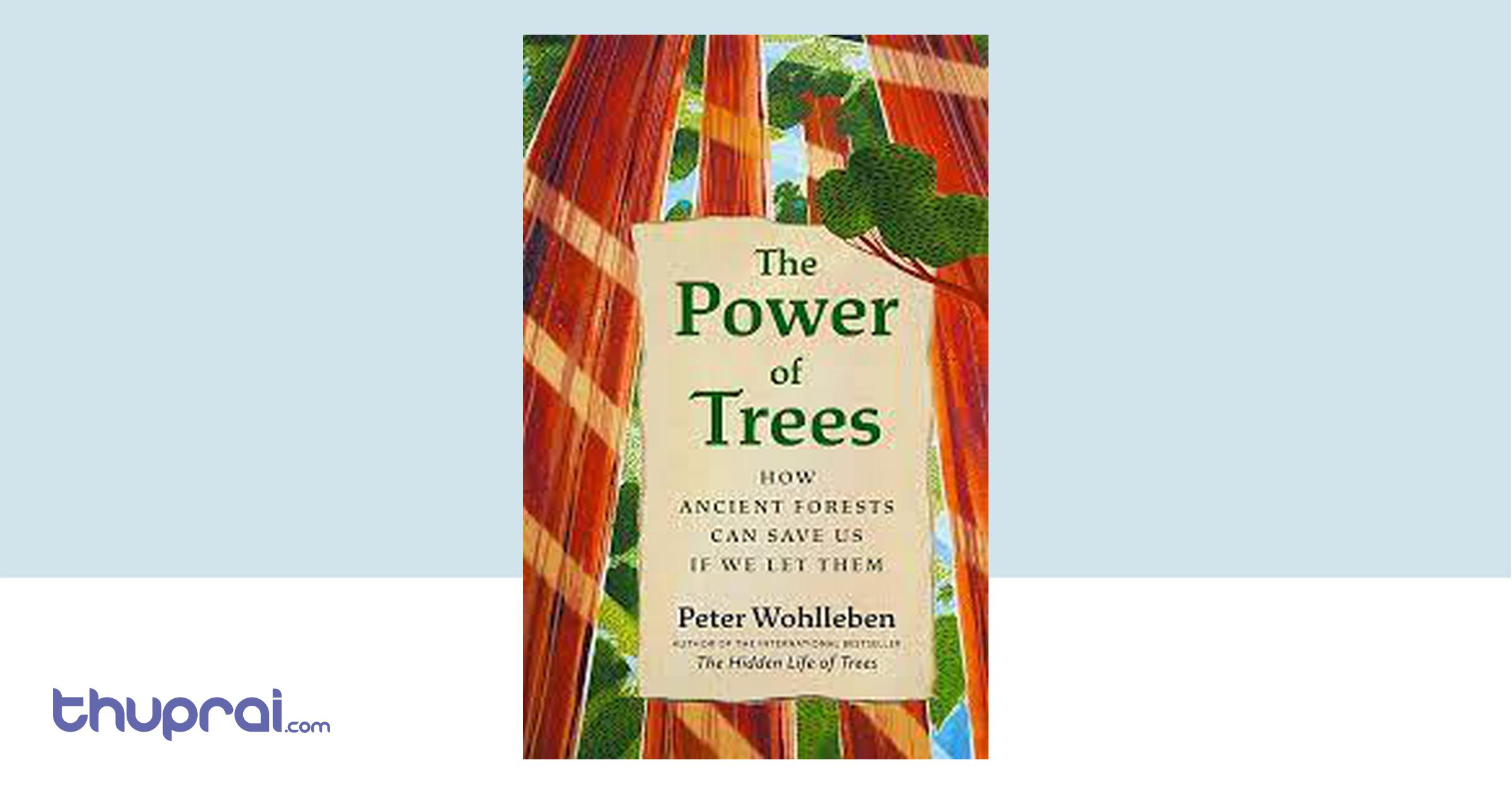 The Power of Trees - Peter Wohlleben | Thuprai