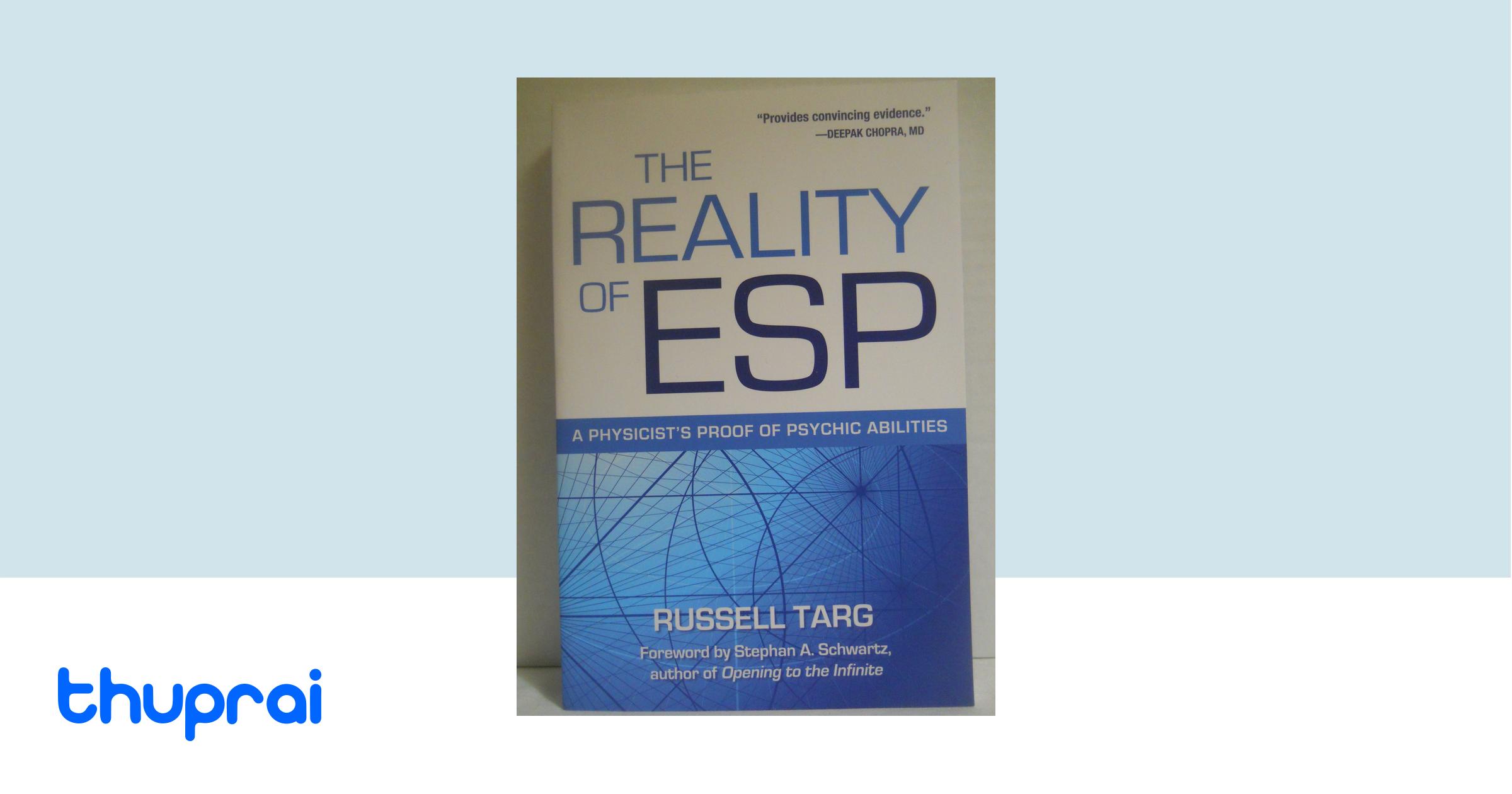 Buy The Reality of ESP: A Physicist's Proof of Psychic Abilities in ...