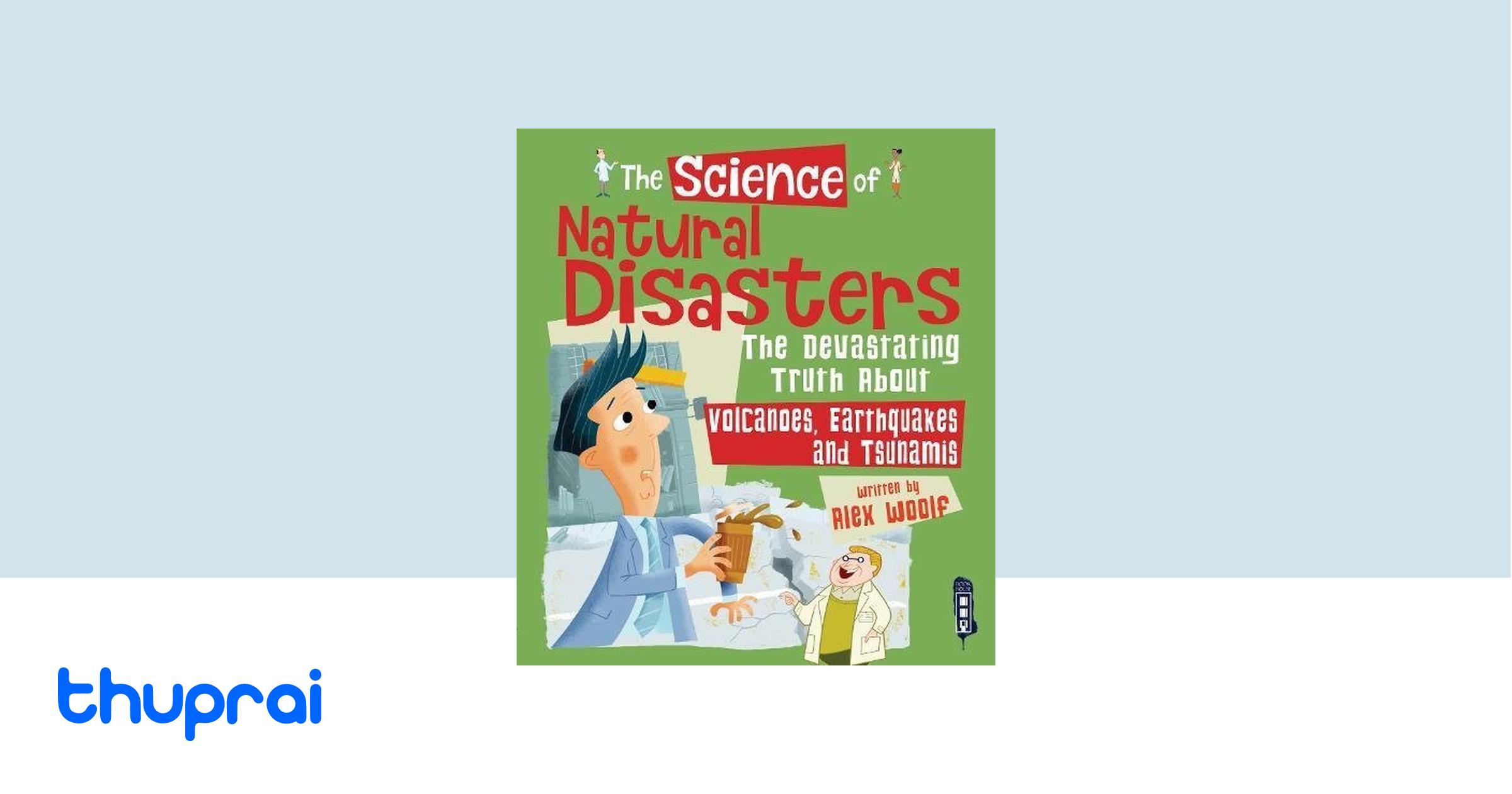 Buy The Science of Natural Disasters: The Devastating Truth About ...
