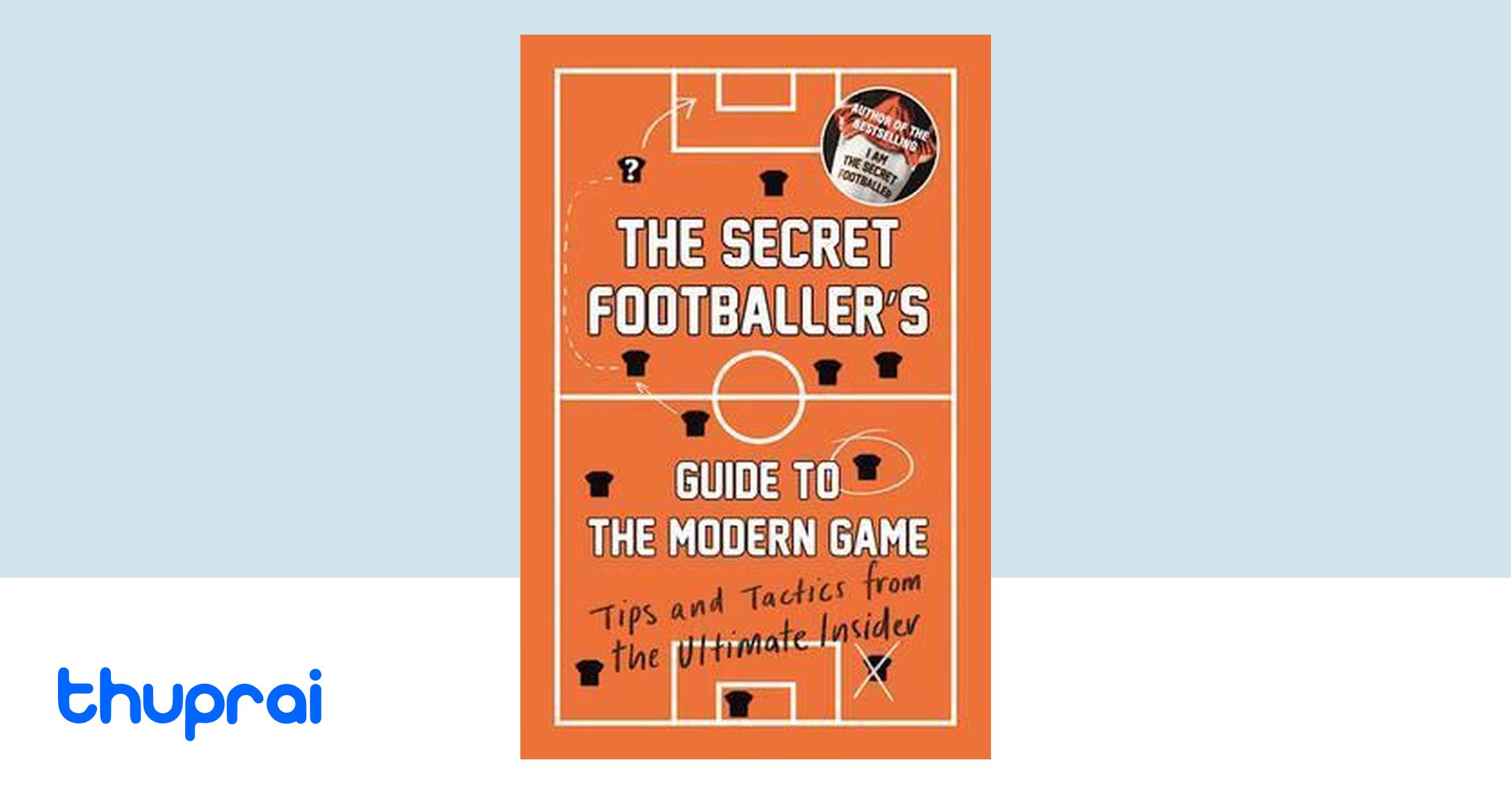 Buy The Secret Footballer's Guide to the Modern Game in Nepal | Thuprai