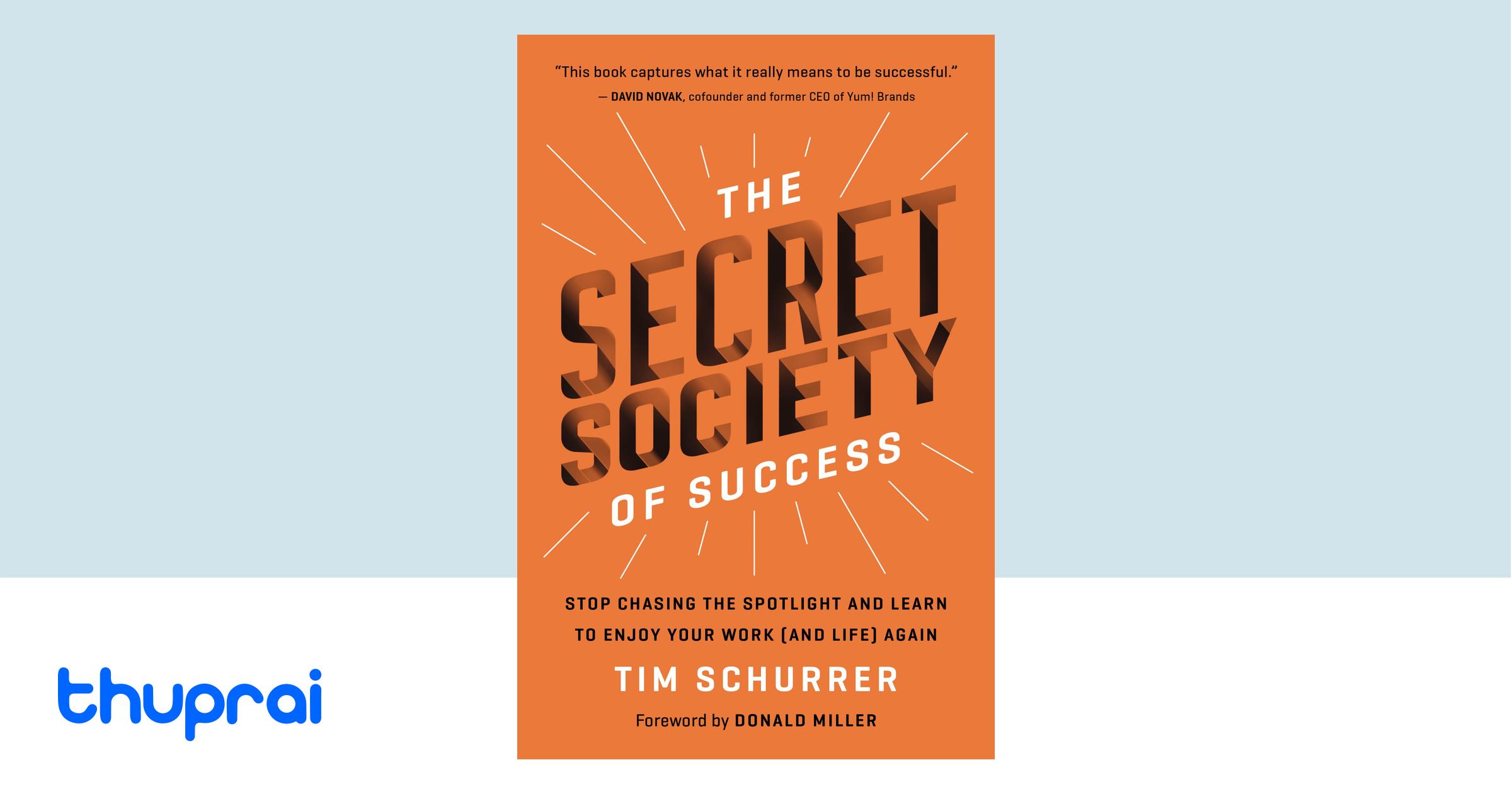 Buy The Secret Society of Success: Stop Chasing the Spotlight and Learn ...
