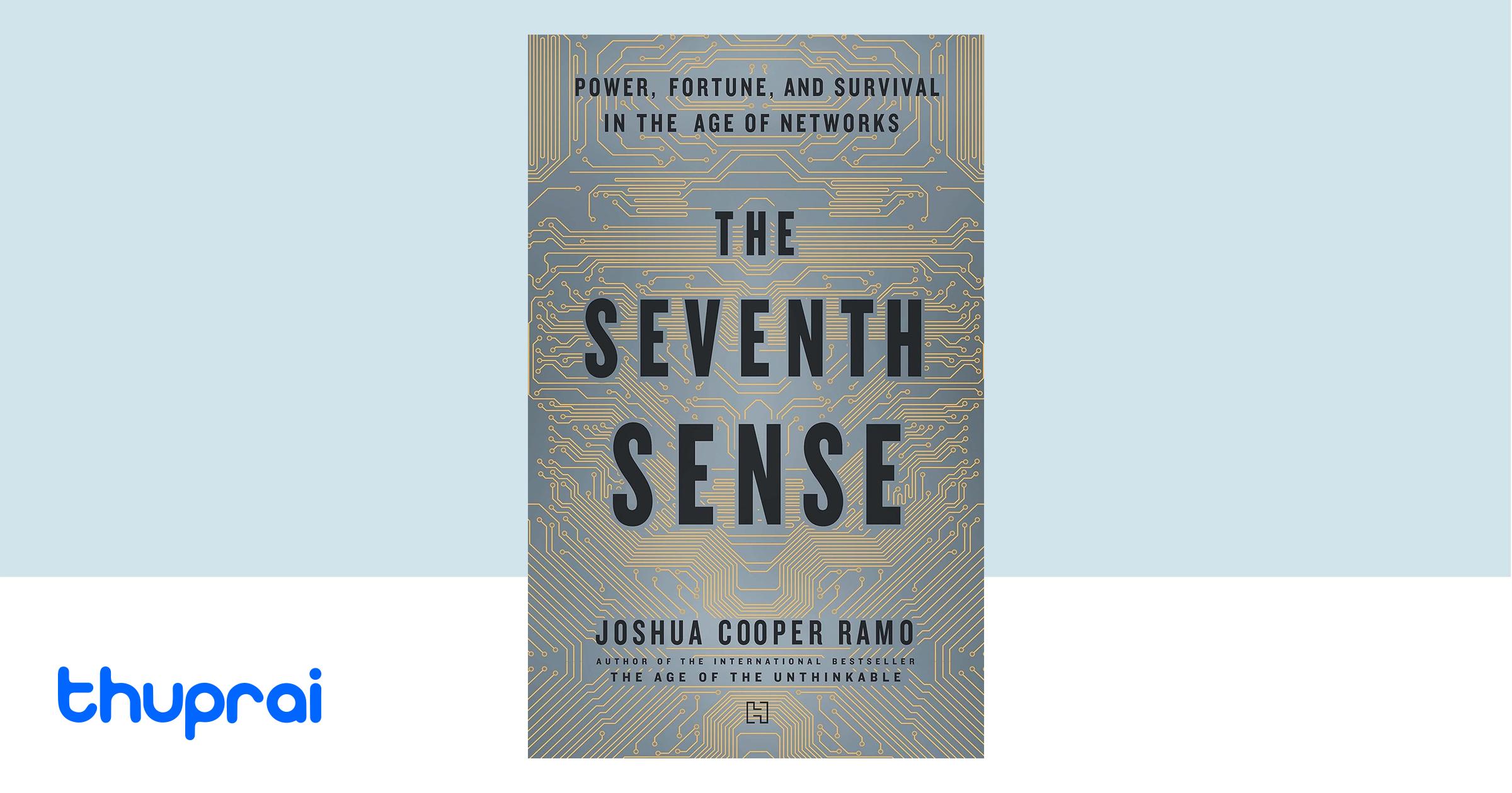 Buy The Seventh Sense: Power , Fortune and Survival in the Age of Networks in Nepal | Thuprai