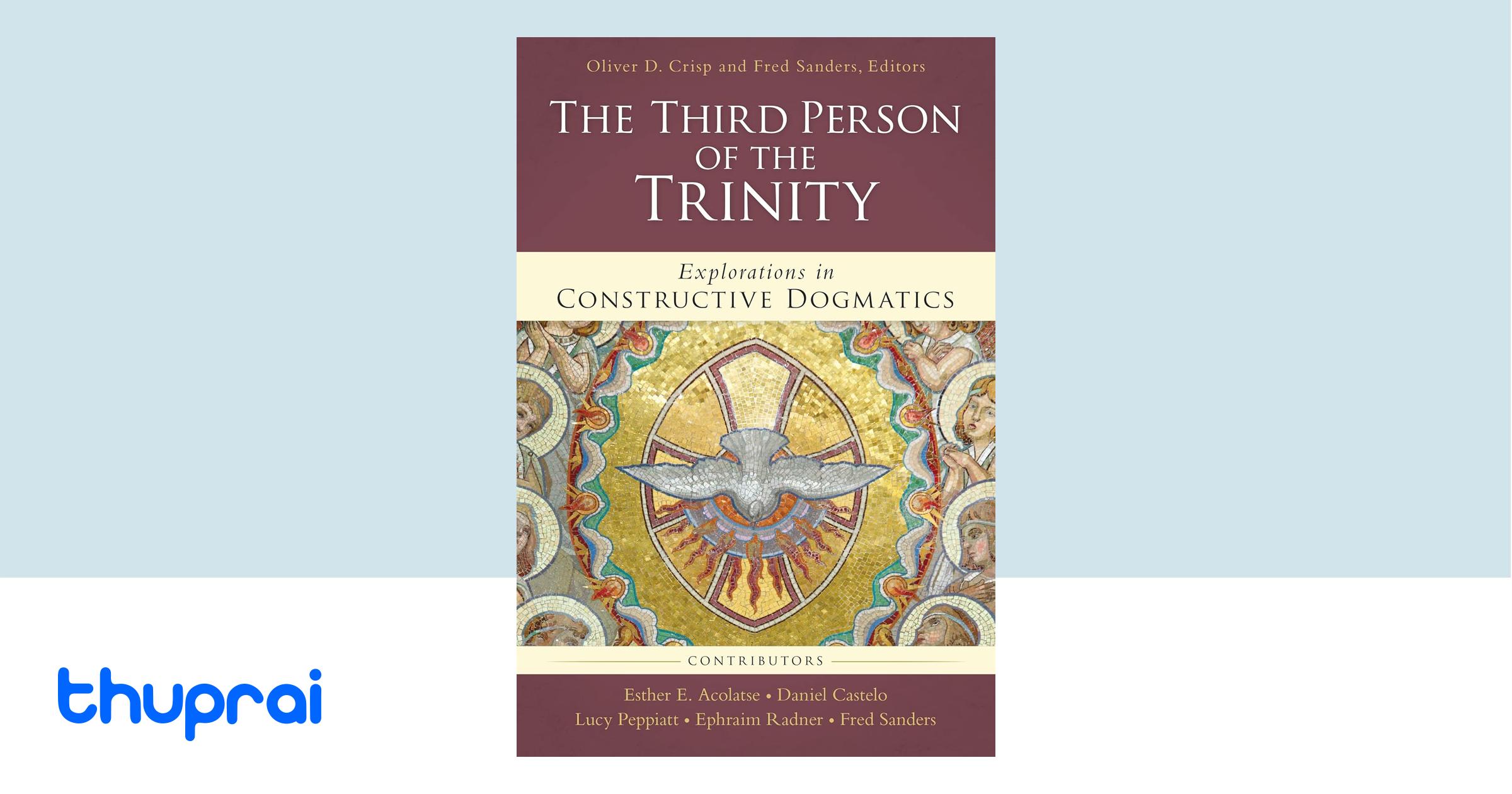 Buy The Third Person of the Trinity: Explorations in Constructive ...