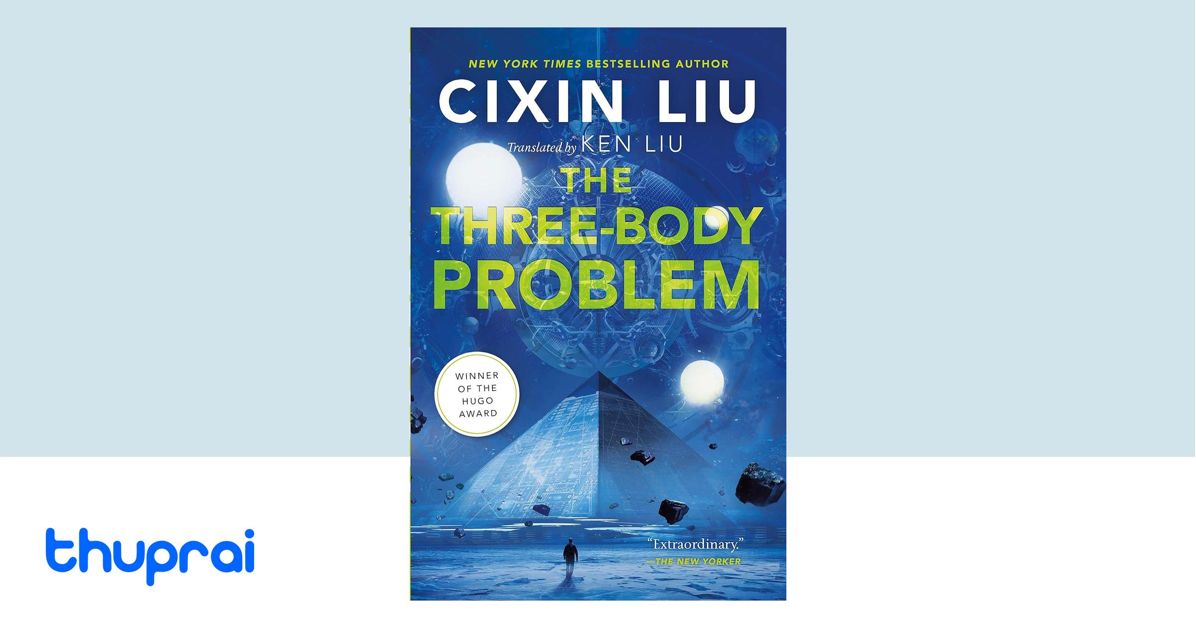 The Three-Body Problem - Cixin Liu | Thuprai