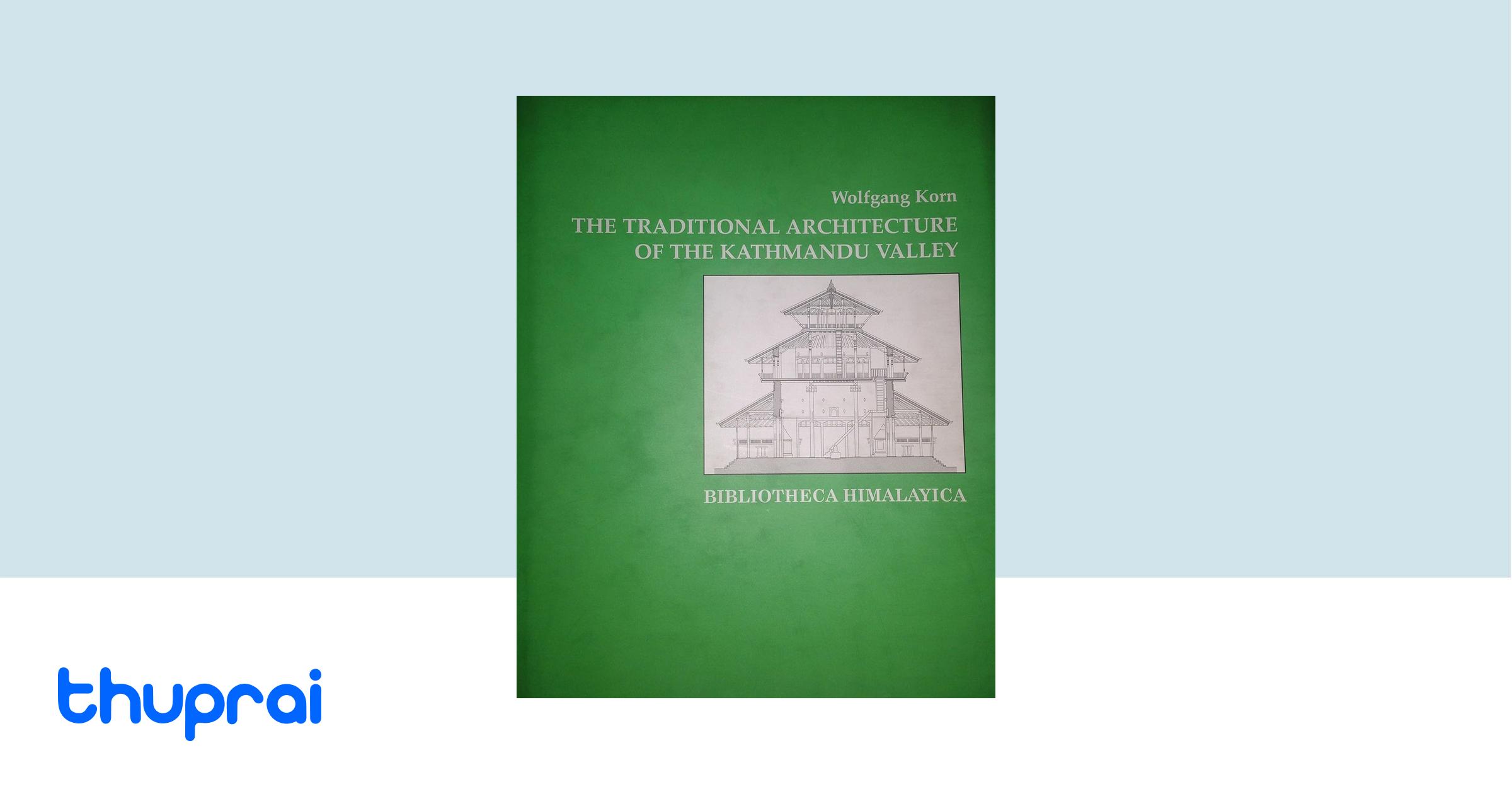 Buy The Traditional Architecture of the Kathmandu Valley in Nepal | Thuprai