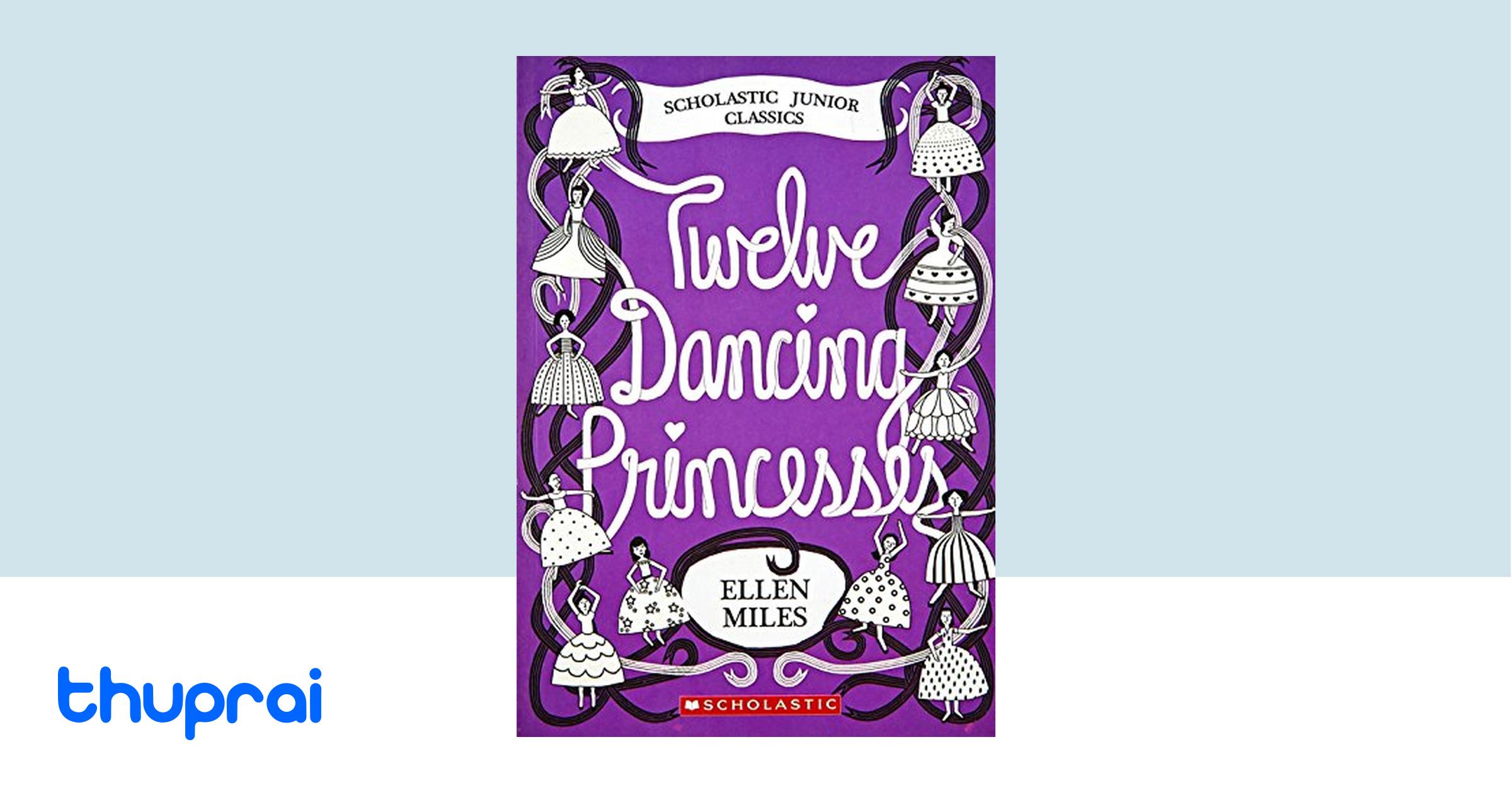 Buy The Twelve Dancing Princesses (Scholastic Junior Classics) in Nepal ...
