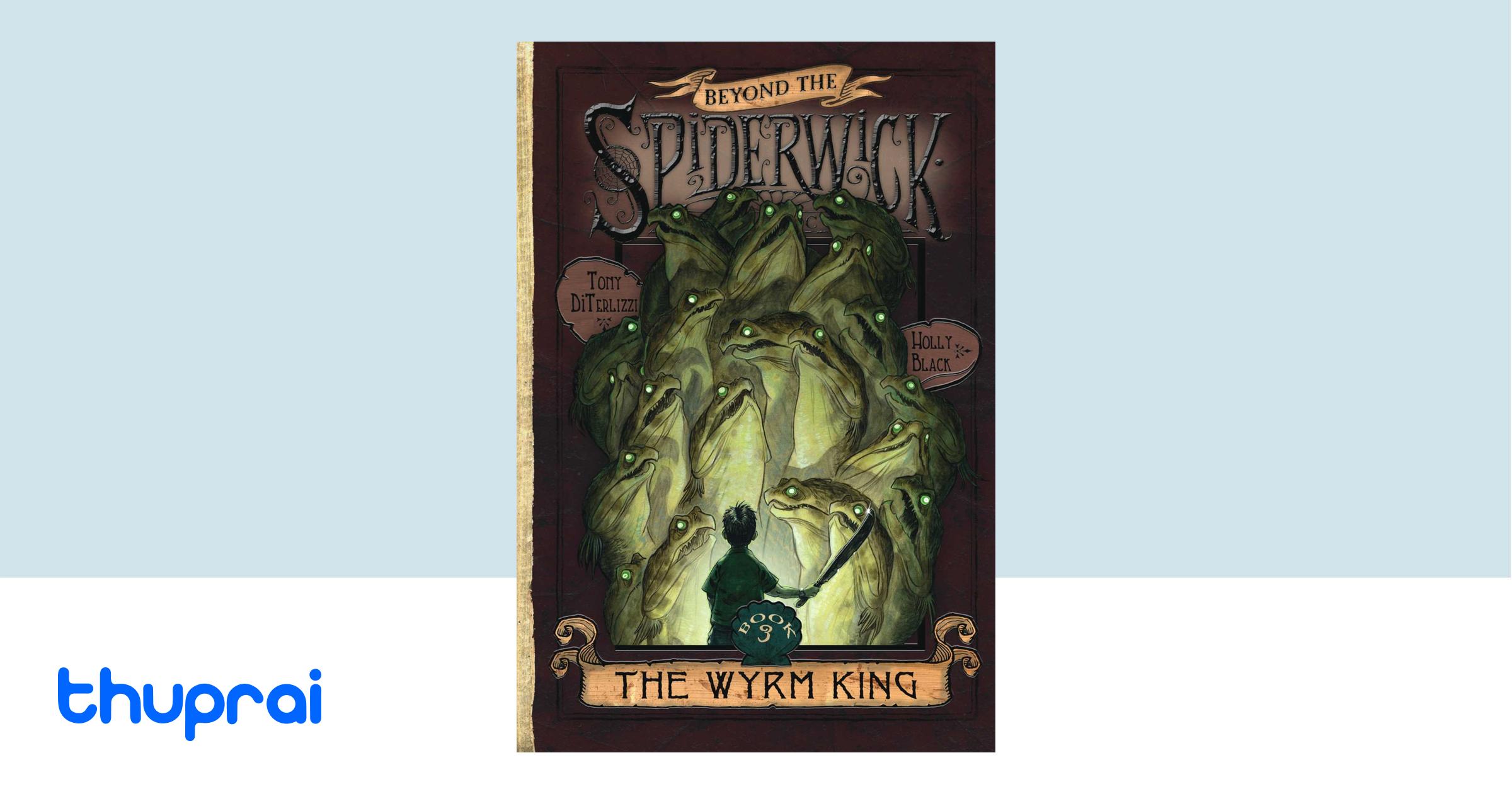 Buy The Wyrm King (Beyond the Spiderwick Chronicles, Book 3) in Nepal ...
