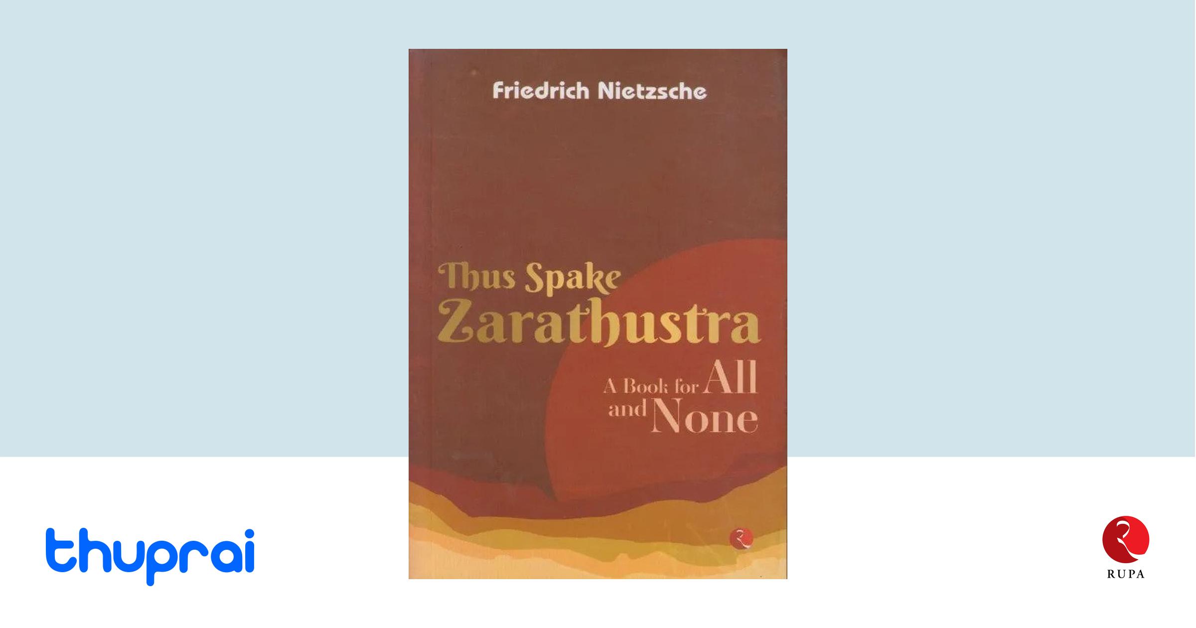 Thus Spake Zarathustra - Friedrich Nietzsche | Thuprai