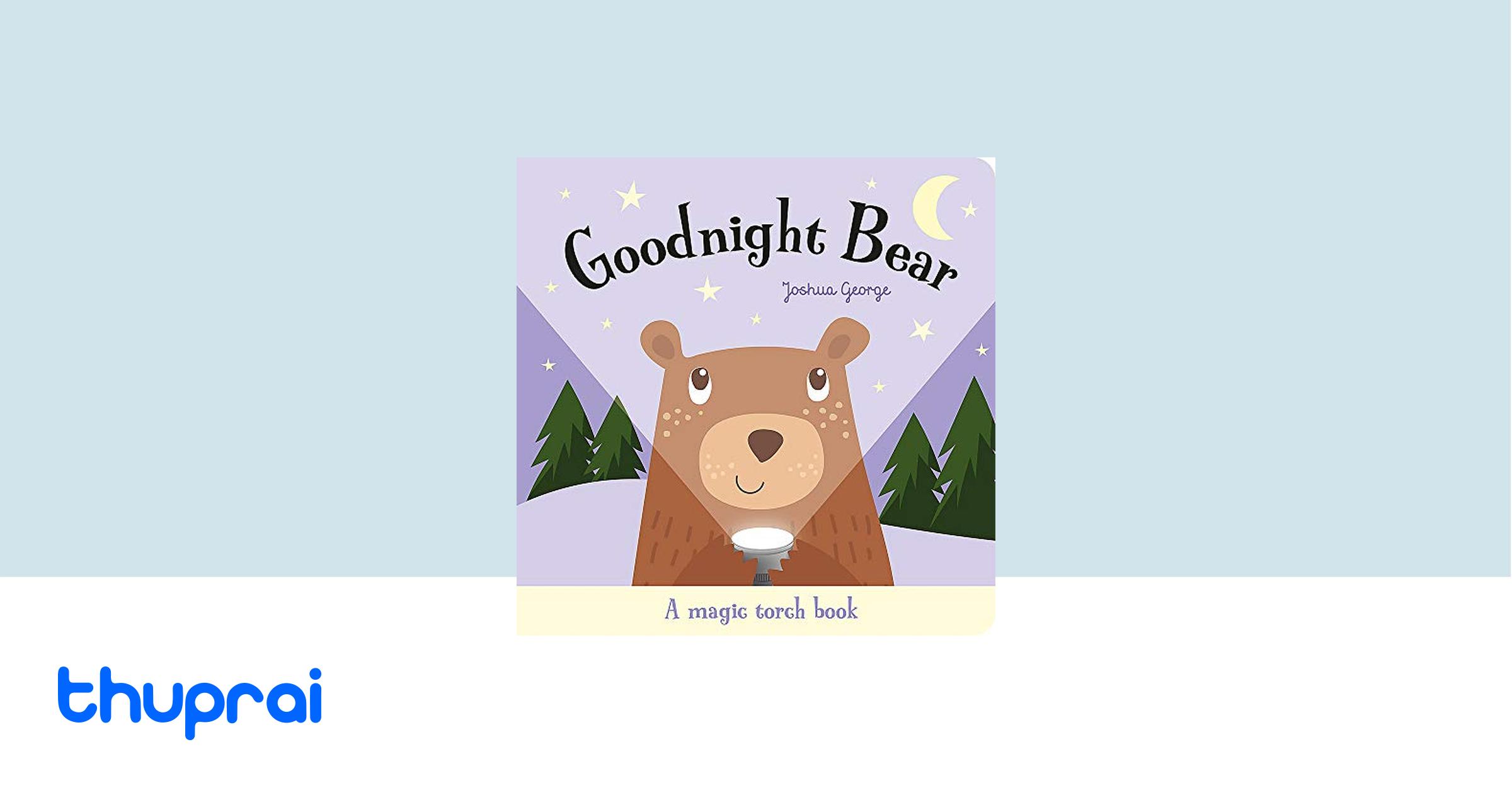 Torchlight Books: Goodnight Bear - Joshua George | Thuprai