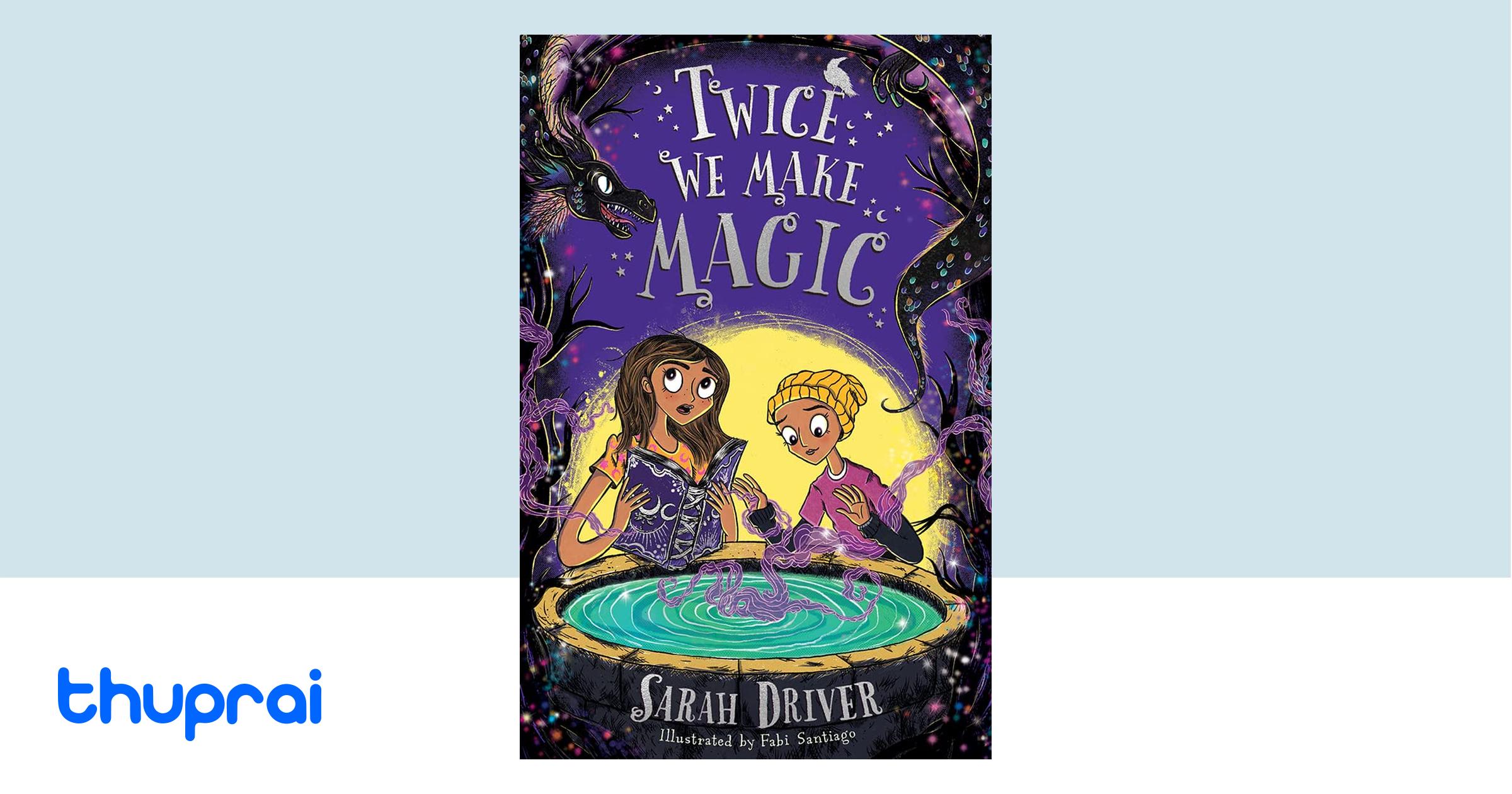 Buy Twice We Make Magic: The most magical children’s fantasy adventure ...