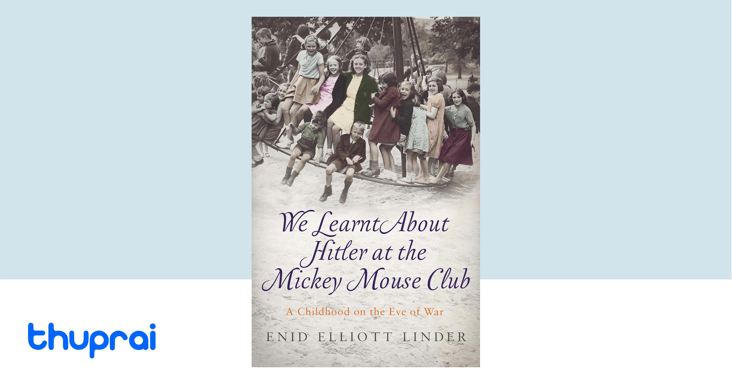 Buy We Learnt about Hitler at the Mickey Mouse Club: A Childhood on the ...