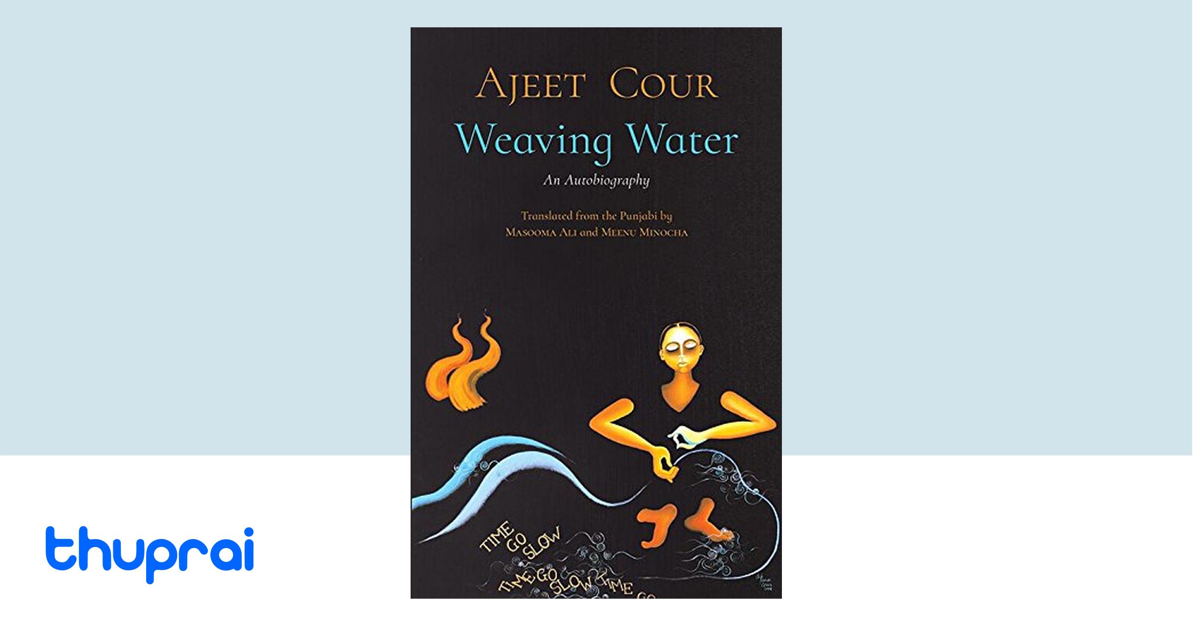Buy Weaving Water: An Autobiography (English and Punjabi Edition) in ...