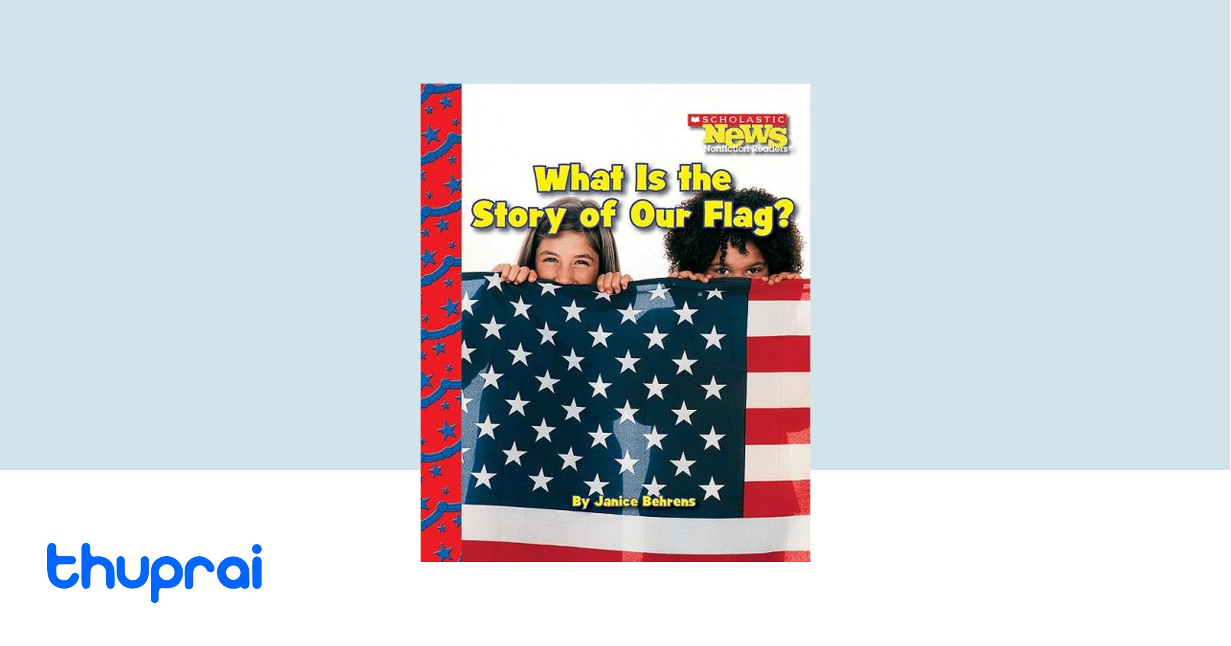 Buy What Is the Story of Our Flag? (Scholastic News Nonfiction Readers ...