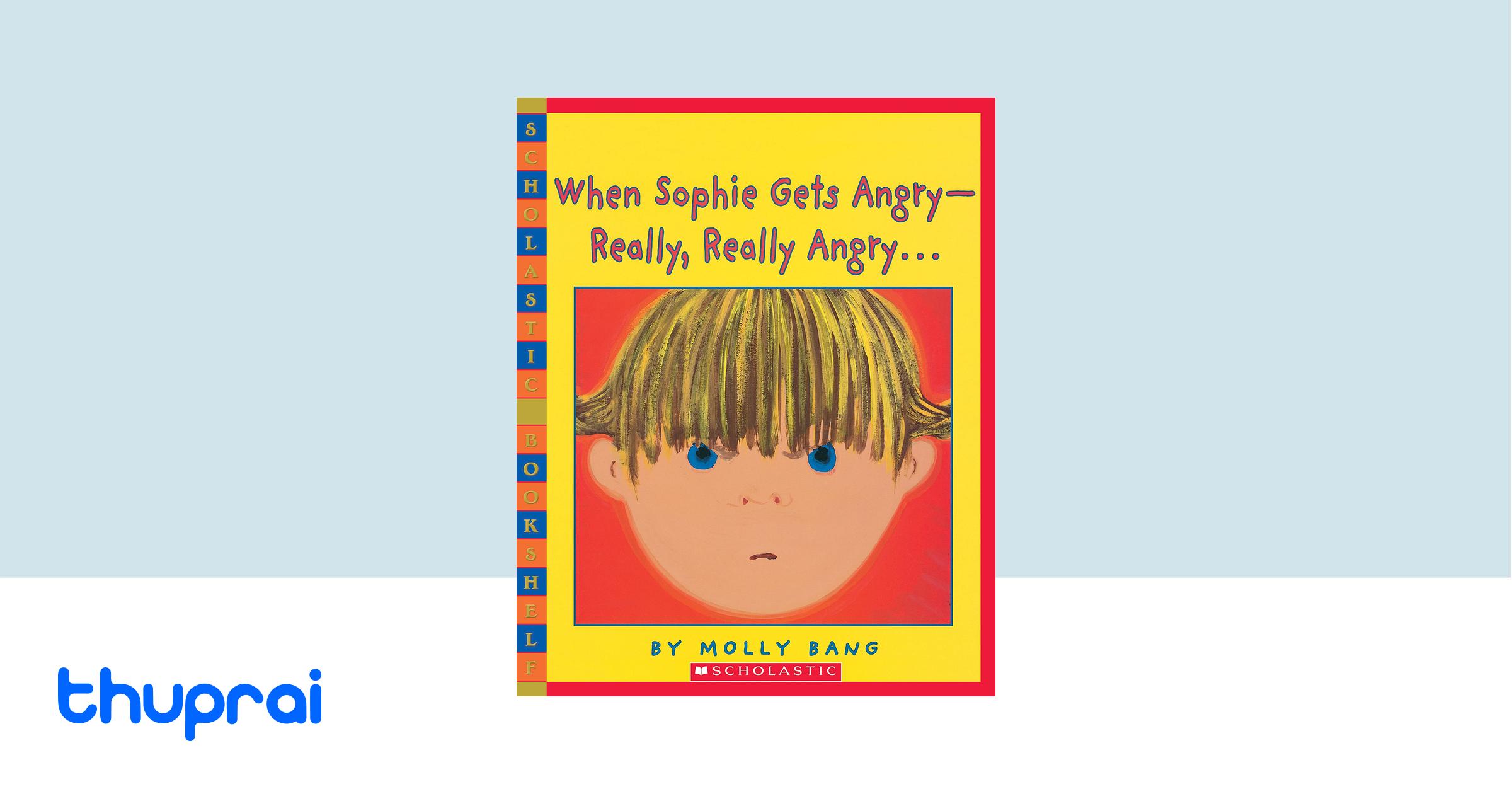 Buy When Sophie Gets Angry - Really, Really Angry… (Scholastic ...