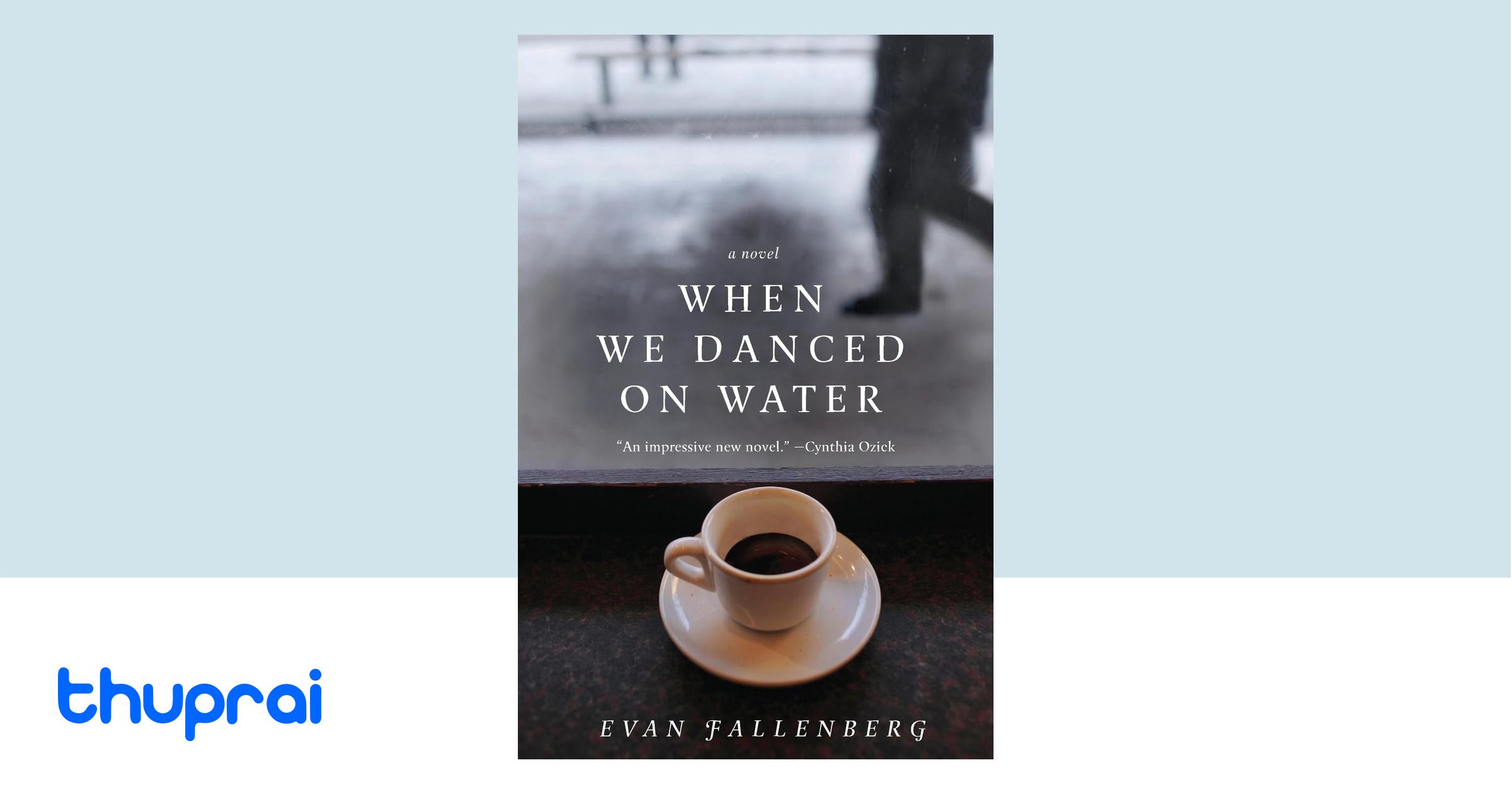 Buy When We Danced on Water in Nepal | Thuprai