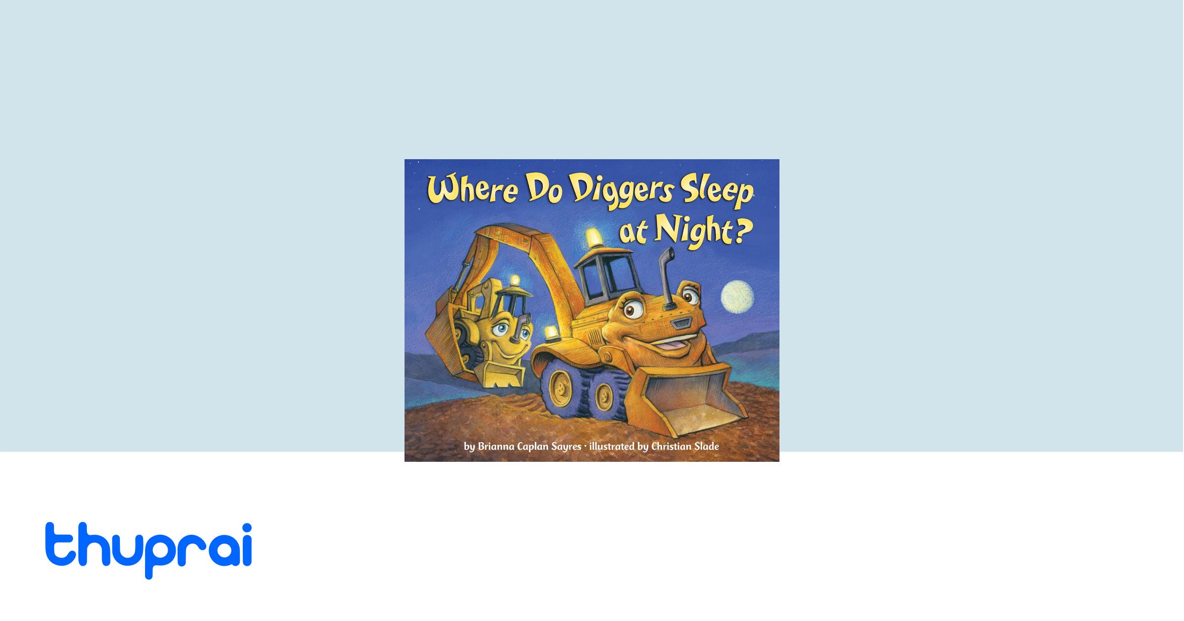 Where Do Diggers Sleep at Night? (Where Do...Series) - Brianna Caplan ...