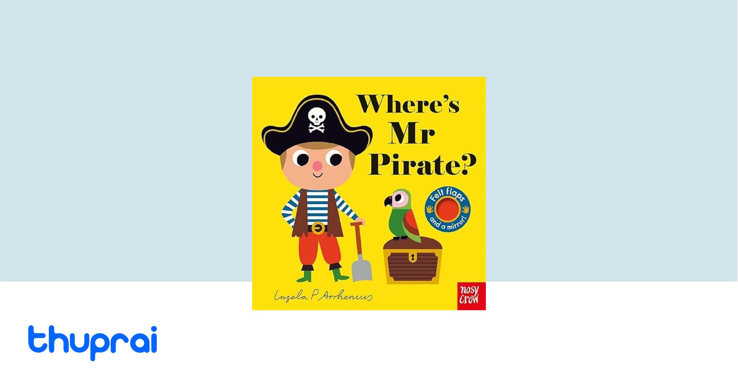 Wheres Mr Pirate - Ingela P. Arrhenius | Thuprai