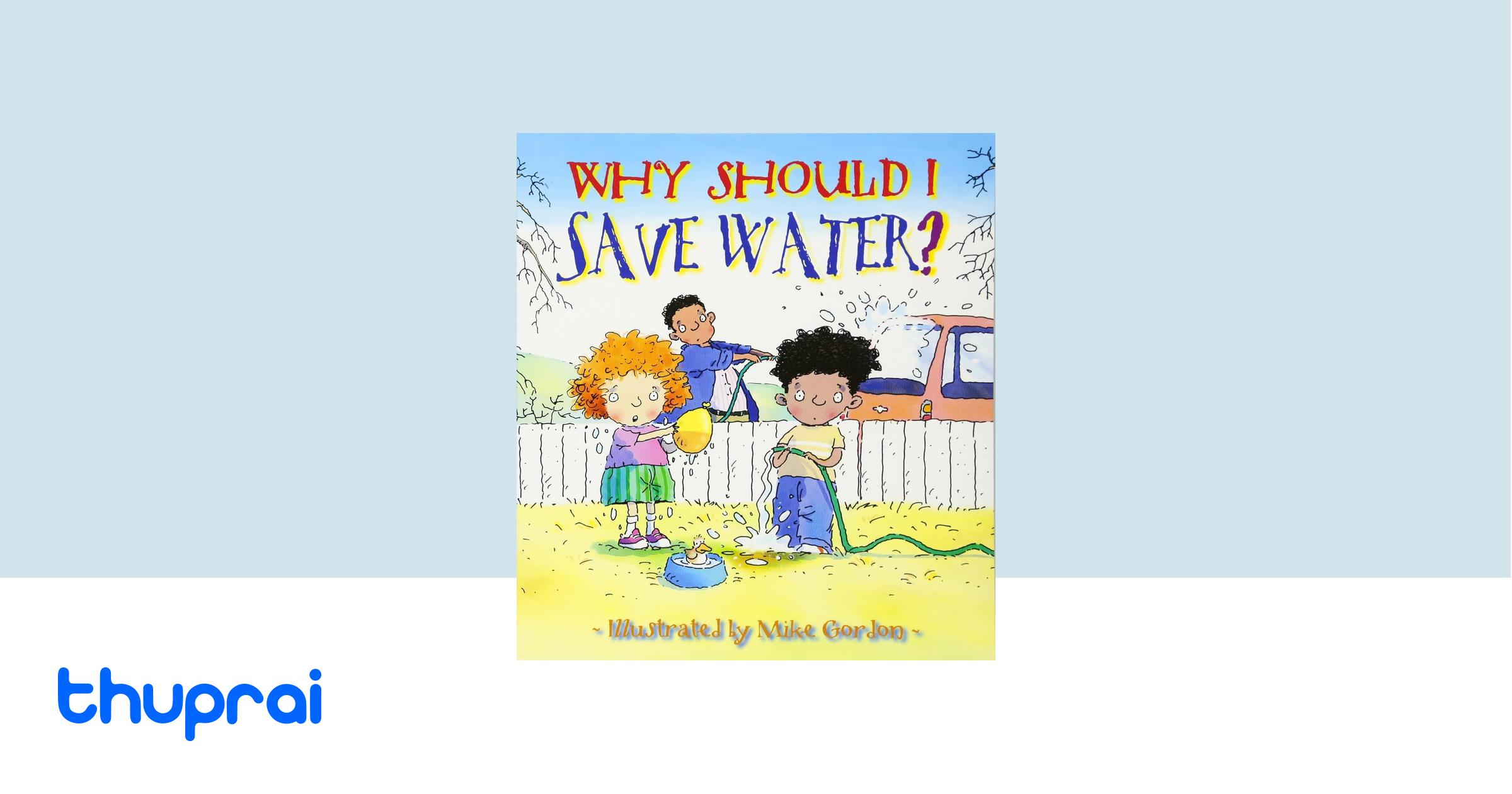 Buy Why Should I Save Water? in Nepal | Thuprai