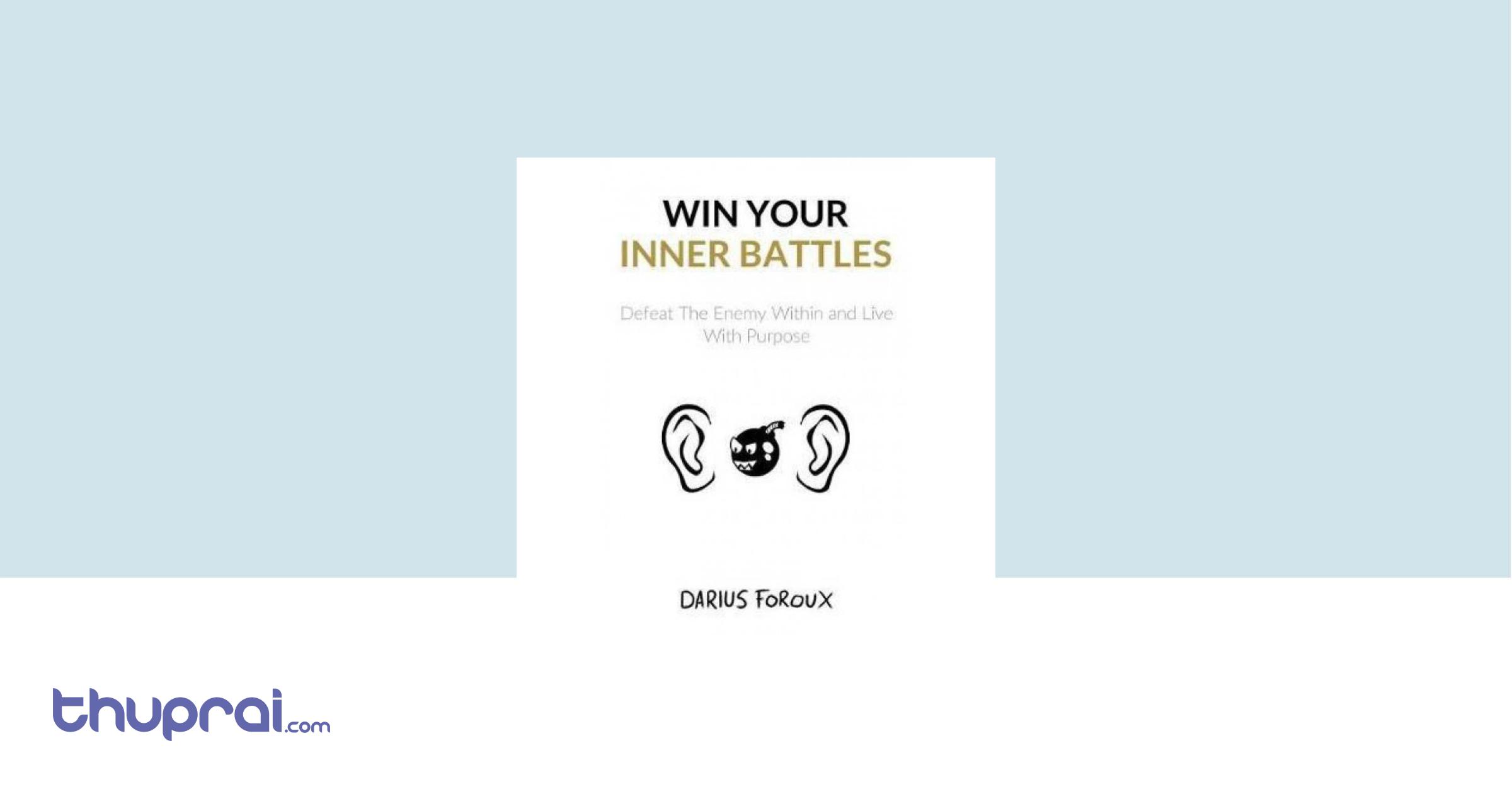 Win Your Inner Battles - Darius Foroux | Thuprai