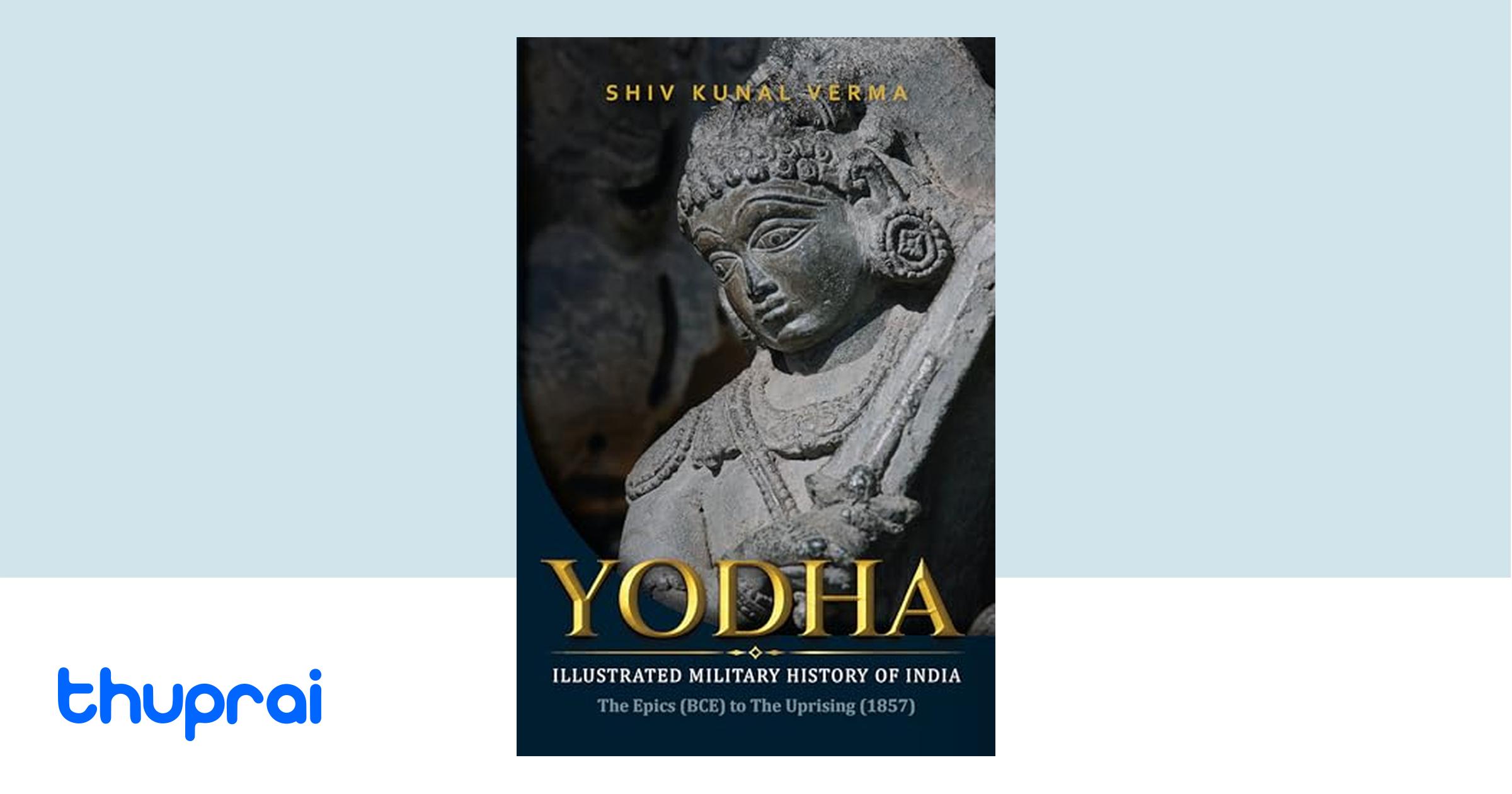 Buy Yodha, Illustrated Military History of India in Nepal | Thuprai