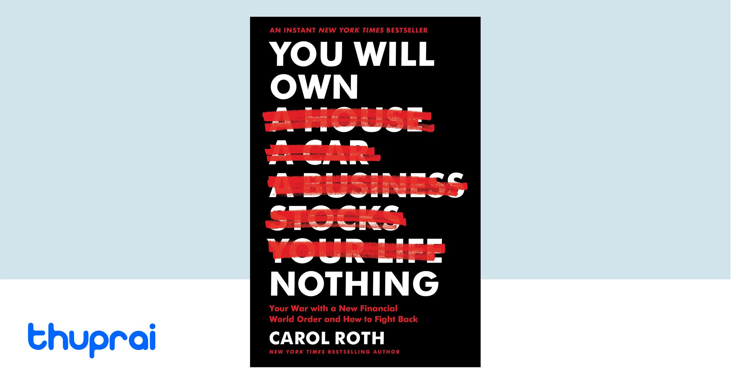Buy You Will Own Nothing: Your War with a New Financial World Order and ...