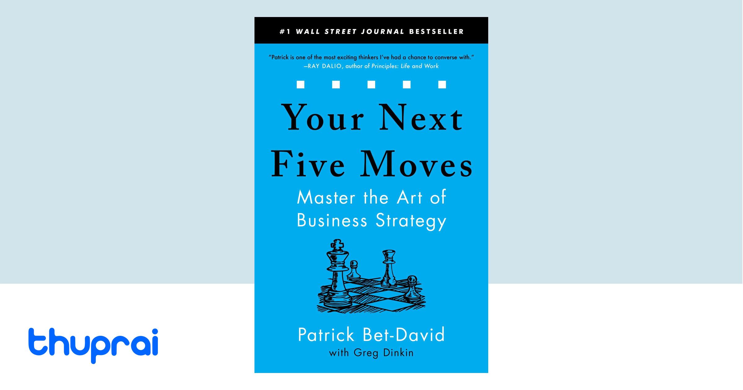 Buy Your Next Five Moves: Master the Art of Business Strategy in Nepal ...