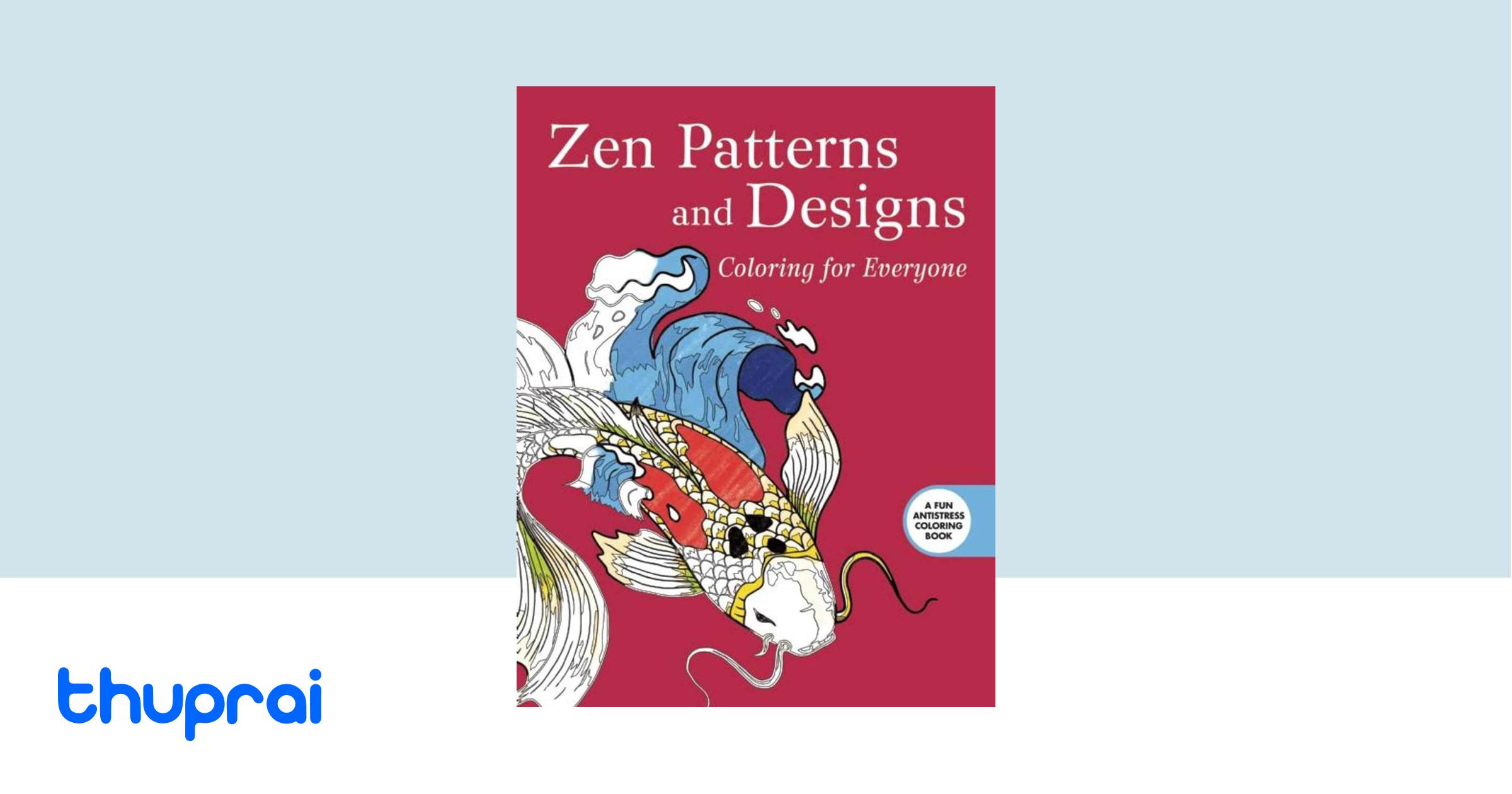 Buy Zen Patterns and Designs: Coloring for Everyone in Nepal | Thuprai