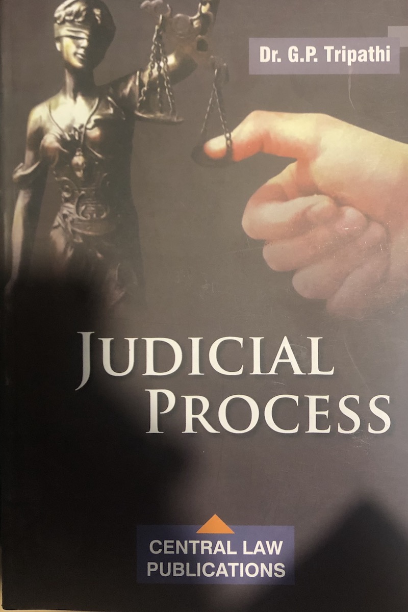 Judicial Process - Dr. G. P. Tripathi | Thuprai