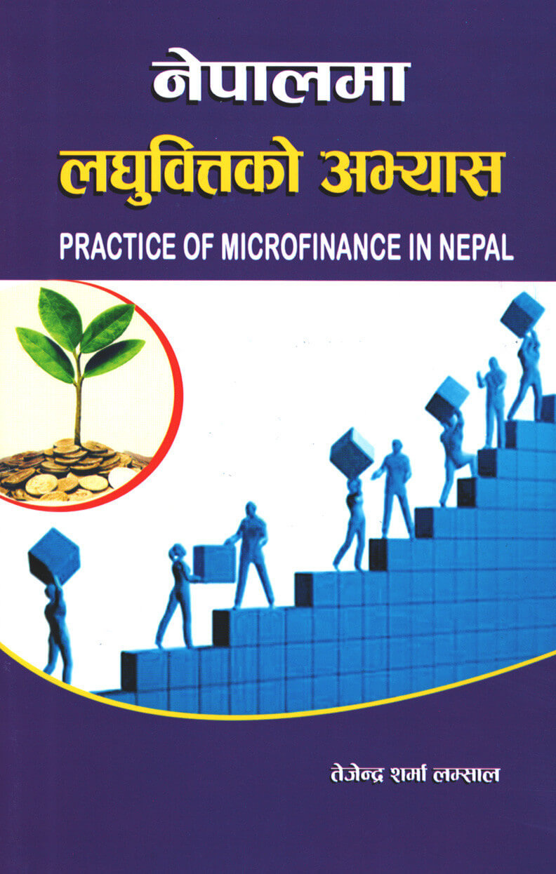 Practice of Microfinance in Nepal - Tejendra Sharma Lamsal | Thuprai